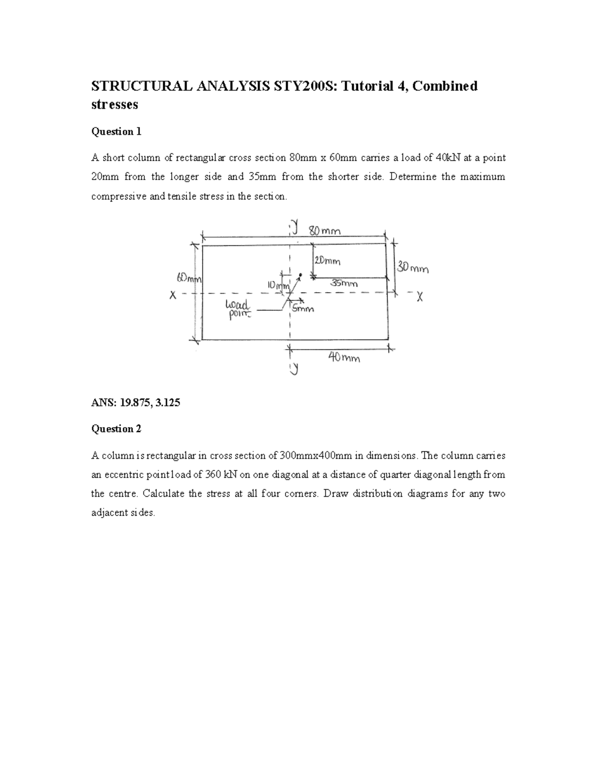 Tutorial Combined stresses - STRUCTURAL ANALYSIS STY200S: Tutorial 4, Combined stresses Question ...