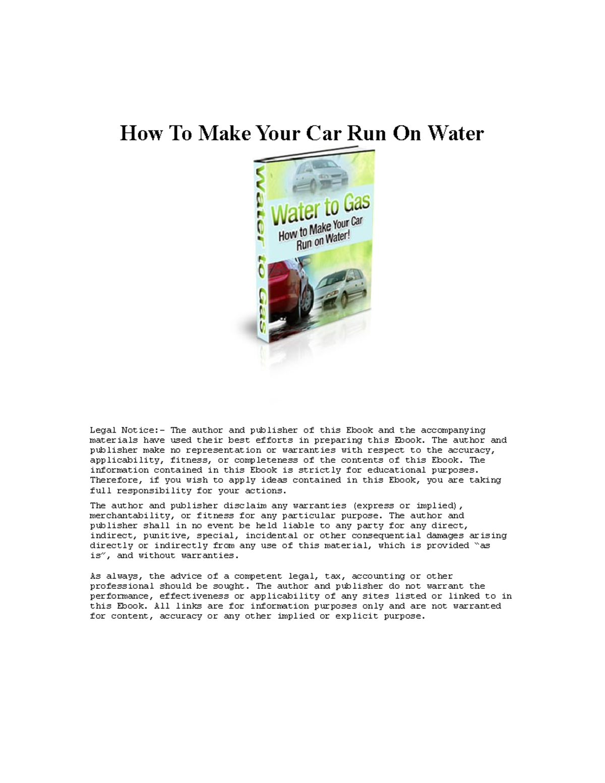 Water to Gas - unknown - How To Make Your Car Run On Water Legal Notice ...