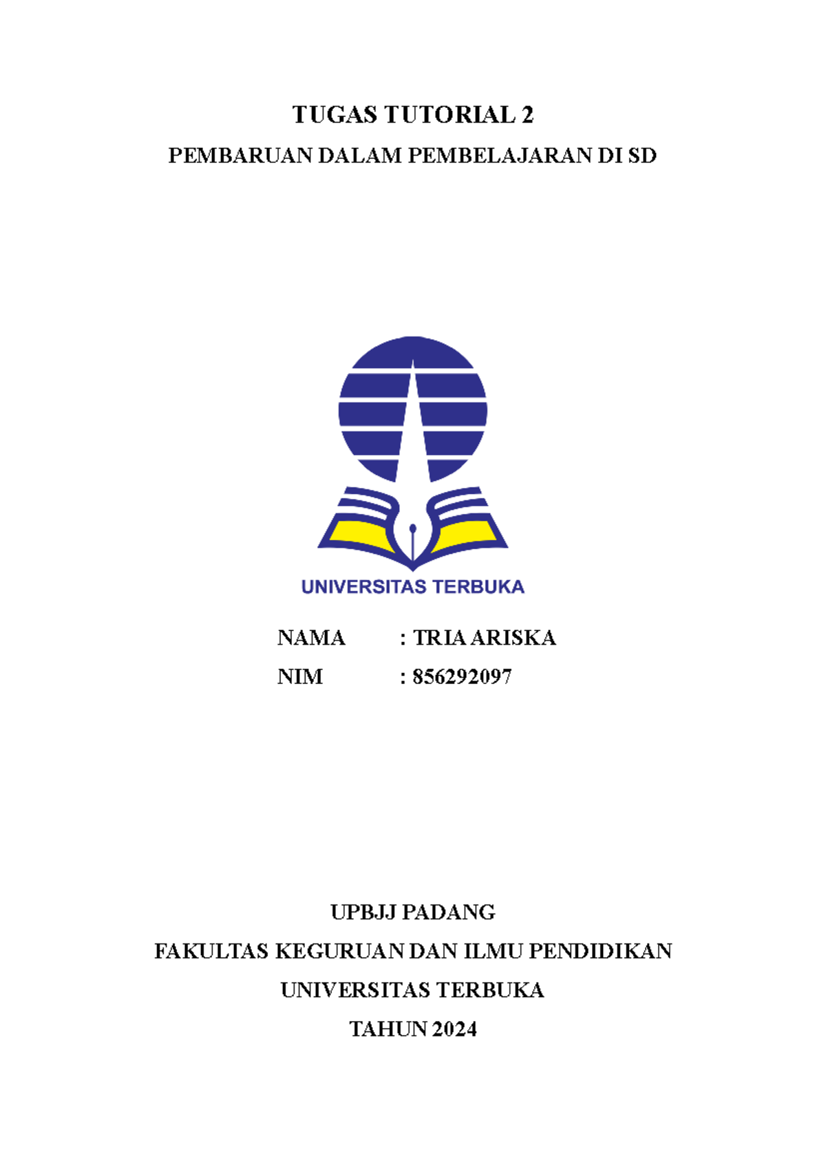 Tugas Tutorial 2 - (856292097- TRIA Ariska) - TUGAS TUTORIAL 2 PEMBARUAN DALAM PEMBELAJARAN DI ...