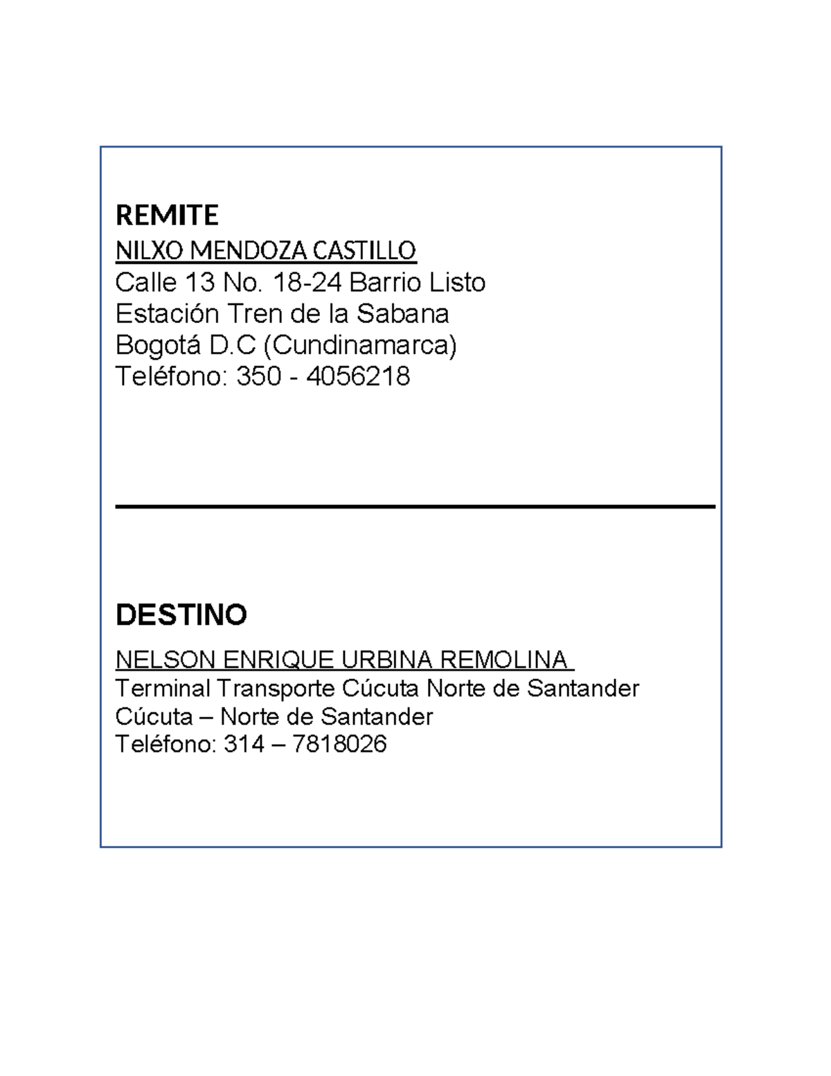 Rotulo encomiendas 2023 - REMITE NILXO MENDOZA CASTILLO Calle 13 No. 18-24 Barrio Listo Estación ...