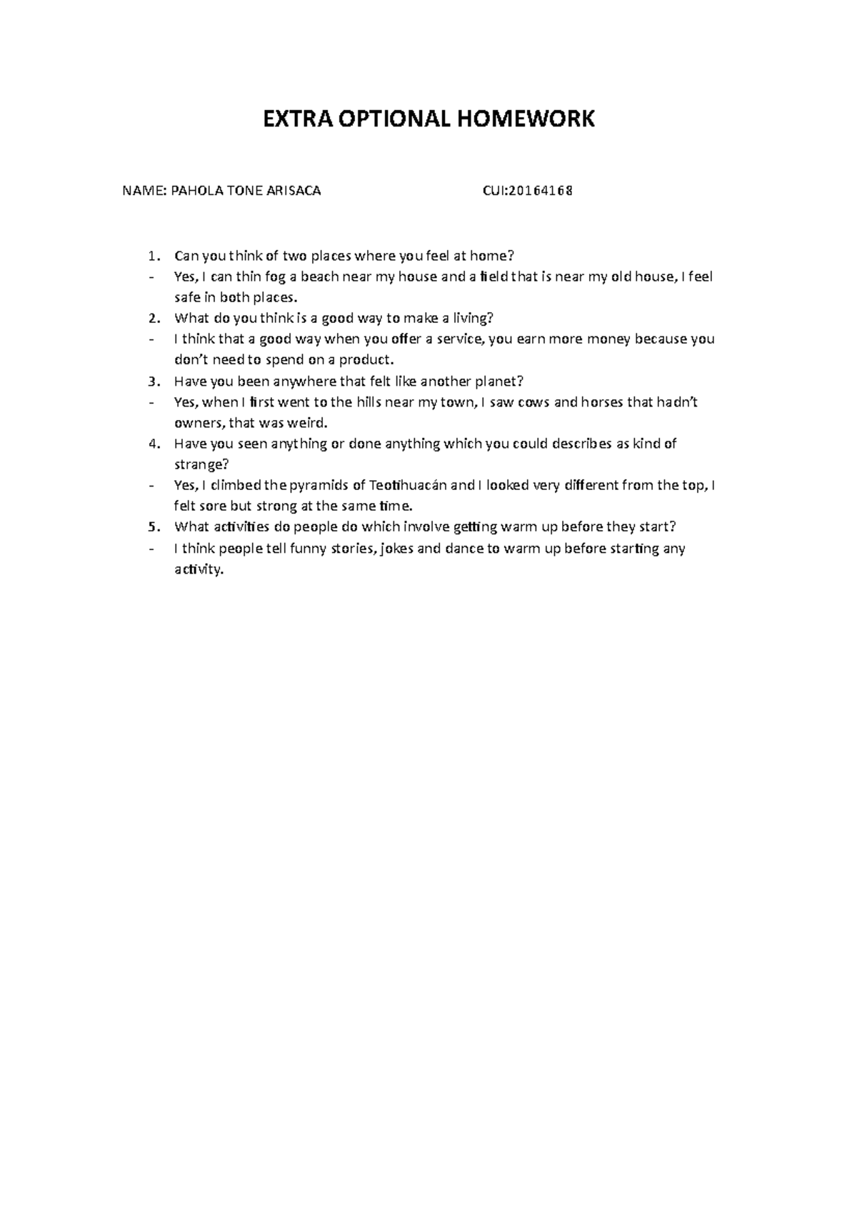 Extra Optional Homework - EXTRA OPTIONAL HOMEWORK NAME: PAHOLA TONE ARISACA CUI: Can you think ...