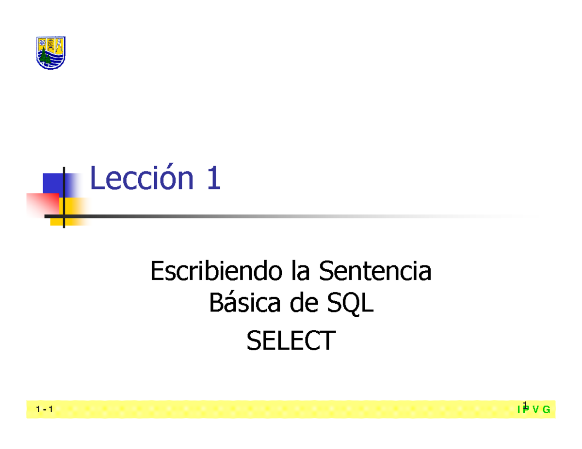 Leccion 1 (Introduccion a Oracle 9i SQL) - 1 - 1 I P V GI P V G - Studocu