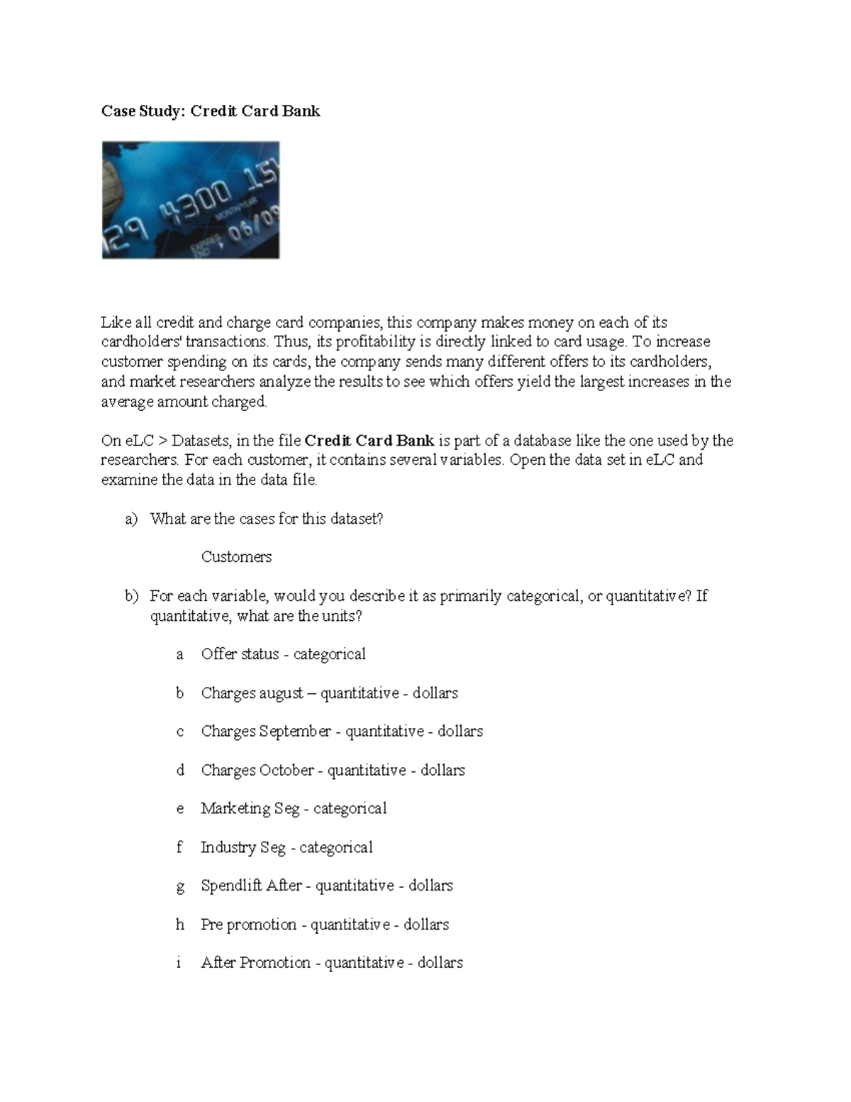 Case Study 1 - Case Study: Credit Card Bank Like all credit and charge ...