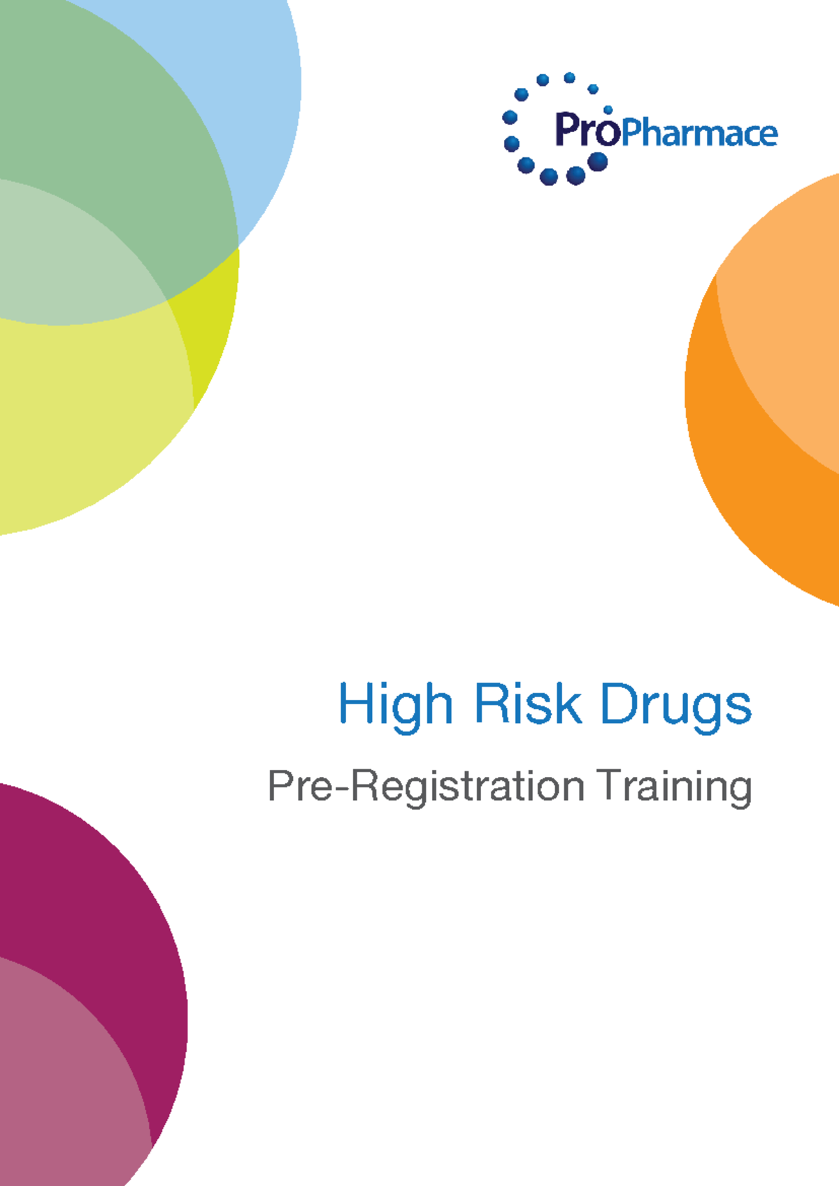 HIGH RISK DRUGS - High Risk Drugs Pre-Registration Training Page 2 propharmace © ProPharmace Ltd ...