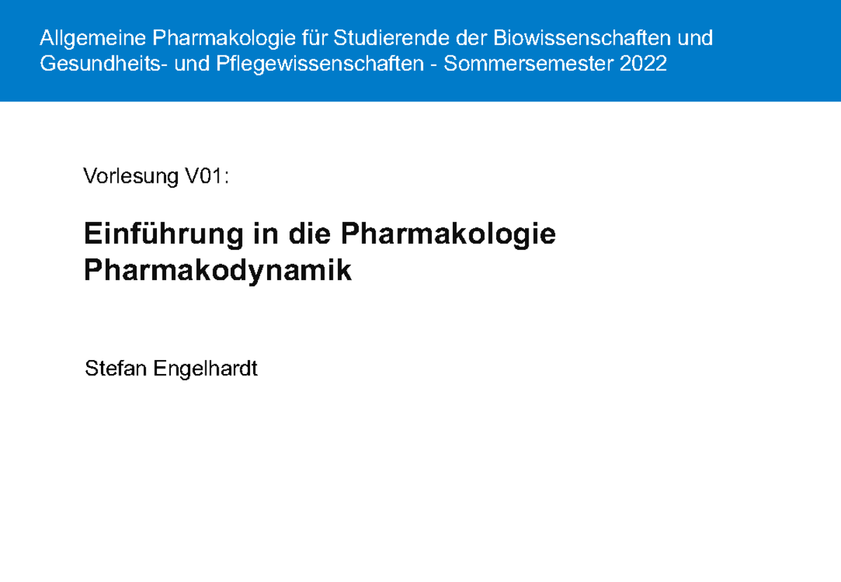 V01 Pharmakodynamik Engelhardt SS22 - Vorlesung V01: Einführung in die Pharmakologie ...