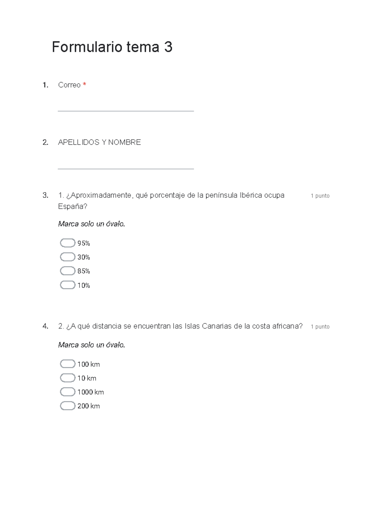 Actividad formulario tema 3 - Formularios de Google - 1. Correo * 2. 3. 1 punto Marca solo un ...