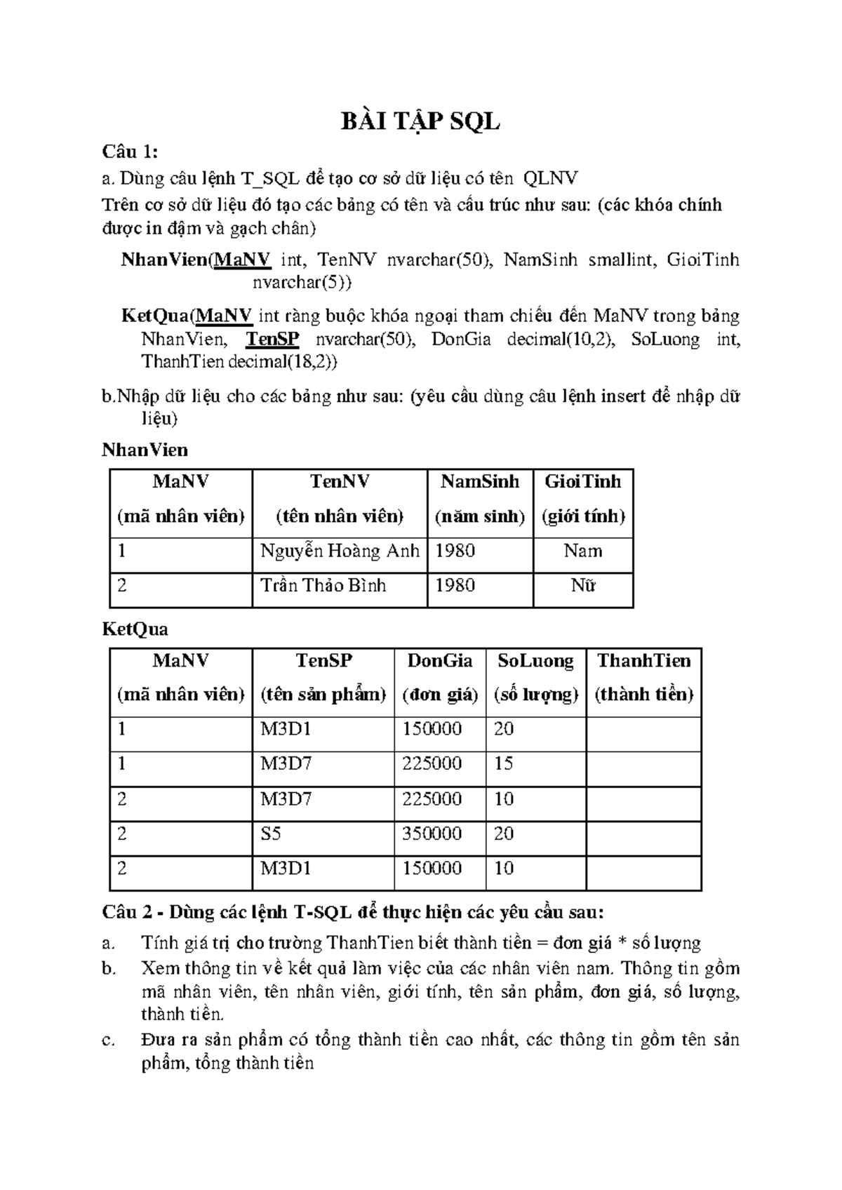 BTL SQL - Luyện tập bài tập SQL - BÀI TẬP SQL Câu 1: a. Dùng câu lệnh T_SQL để tạo cơ sở dữ liệu ...