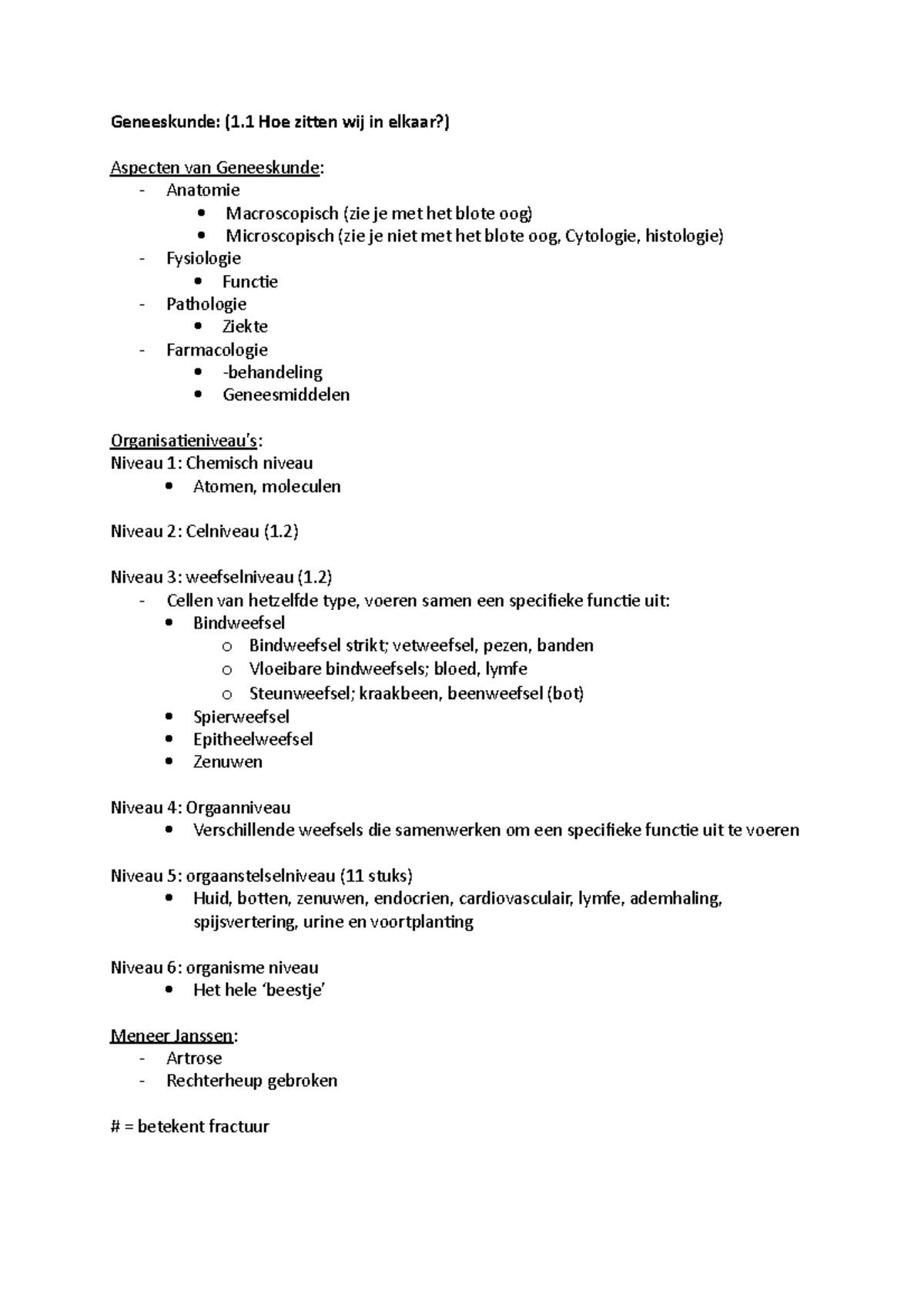 Geneeskunde aantekeningen - Geneeskunde: (1 Hoe zitten wij in elkaar ...