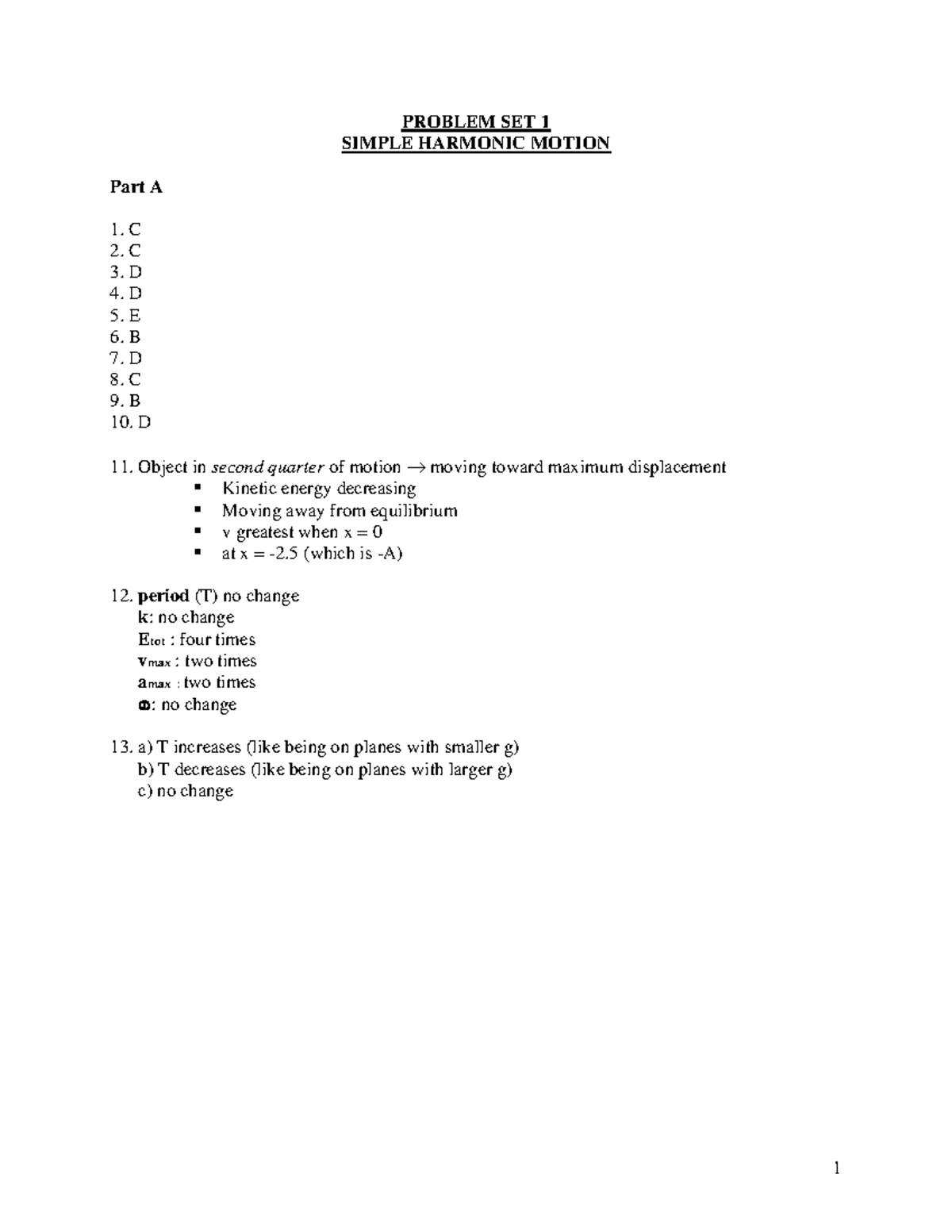 Nyc ps sol 1 - Solution - PROBLEM SET 1 SIMPLE HARMONIC MOTION Part A 1. C 2. C 3. D 4. D 5. E 6 ...