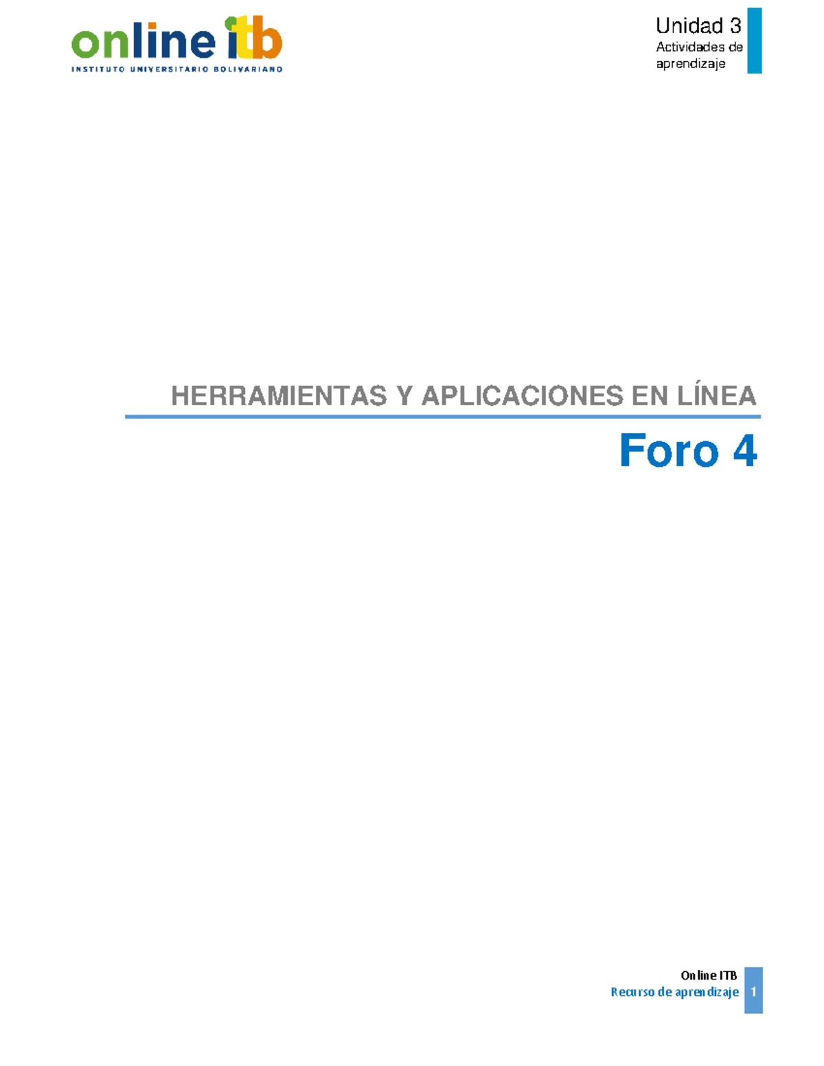 Orientaciones para el Foro 4 (docs, sheets, slides) - Online ITB Recurso de aprendizaje 1 Unidad ...