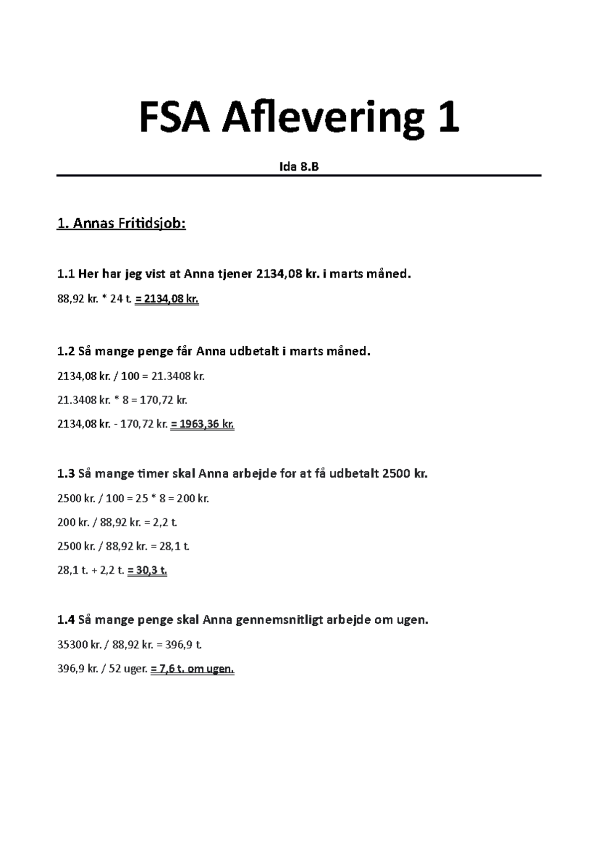Aflevering 20 sep. 2022 - FSA Aflevering 1 Ida 8 1. Annas Fritidsjob: 1 Her har jeg vist at Anna ...