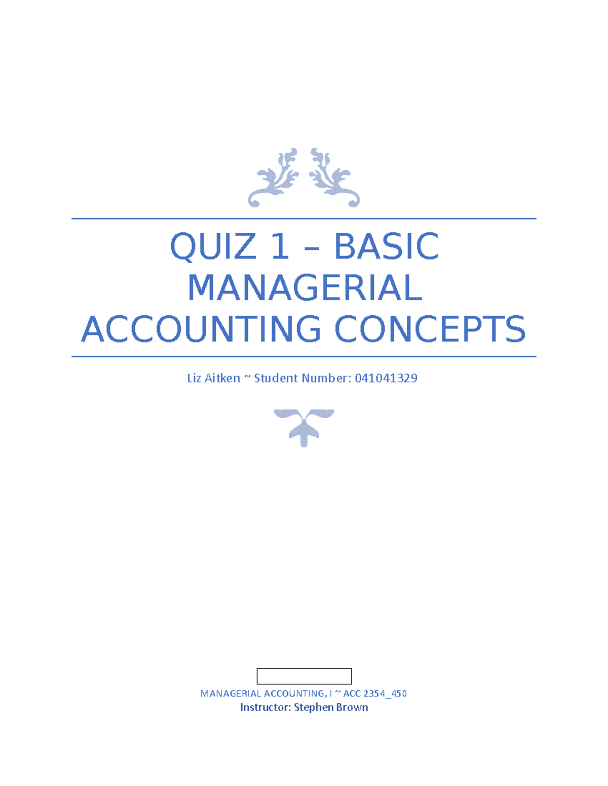 ACC2354 Winter 2023 Assignment 1 - Liz Aitken - QUIZ 1 – BASIC MANAGERIAL ACCOUNTING CONCEPTS ...