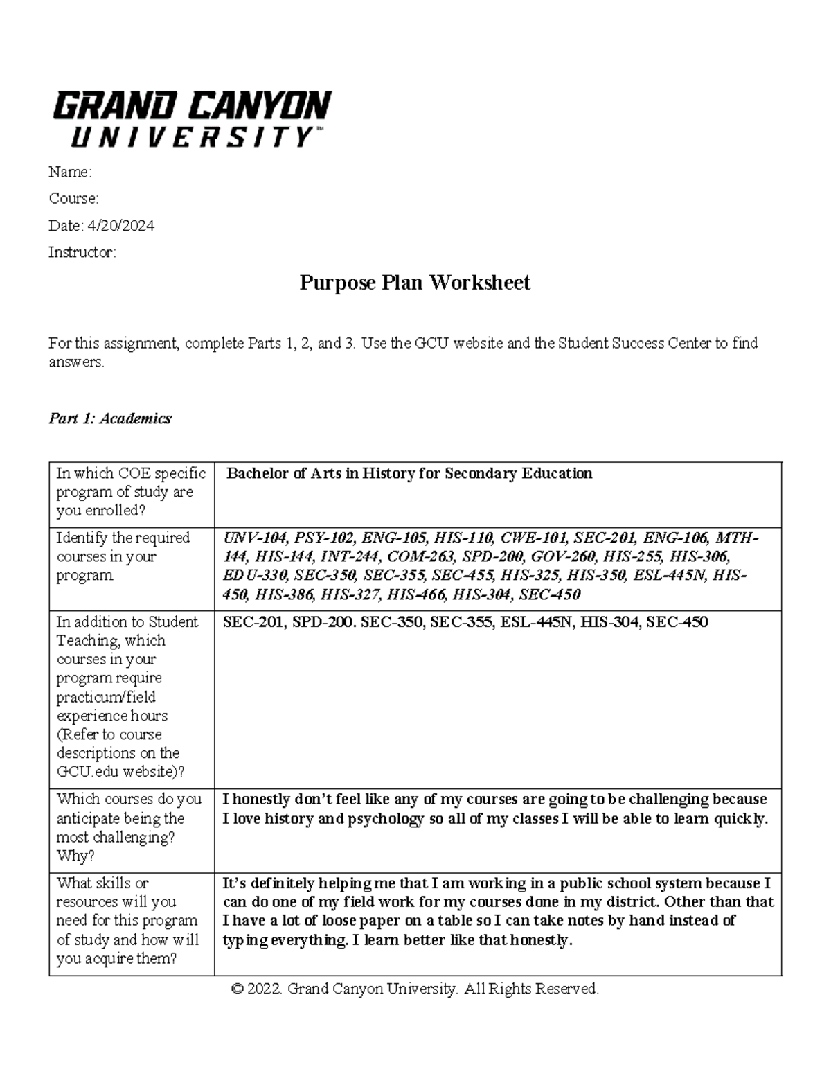 UNV 108 T4 Purpose Plan Gen Ed - Name: Course: Date: 4/20/ Instructor: Purpose Plan Worksheet ...