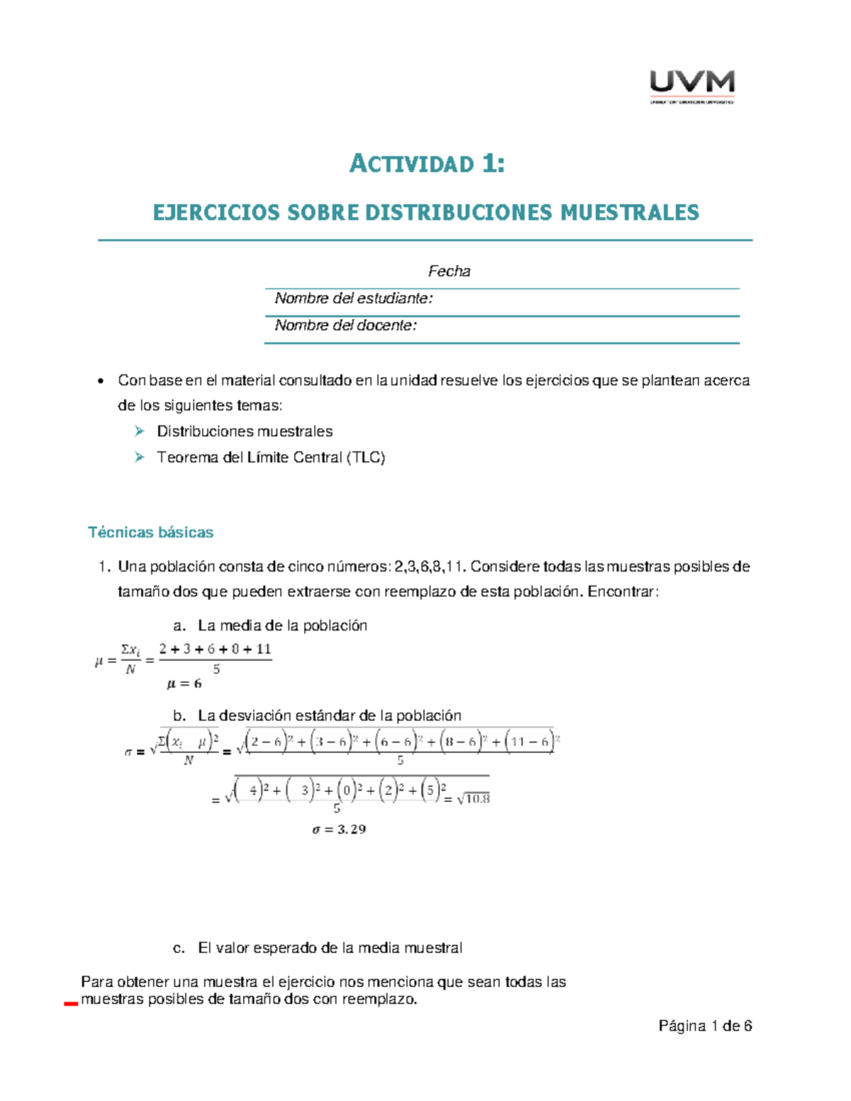 A#1 2 - Página 1 de 6 ACTIVIDAD 1: EJERCICIOS SOBRE DISTRIBUCIONES MUESTRALES Fecha Nombre del ...