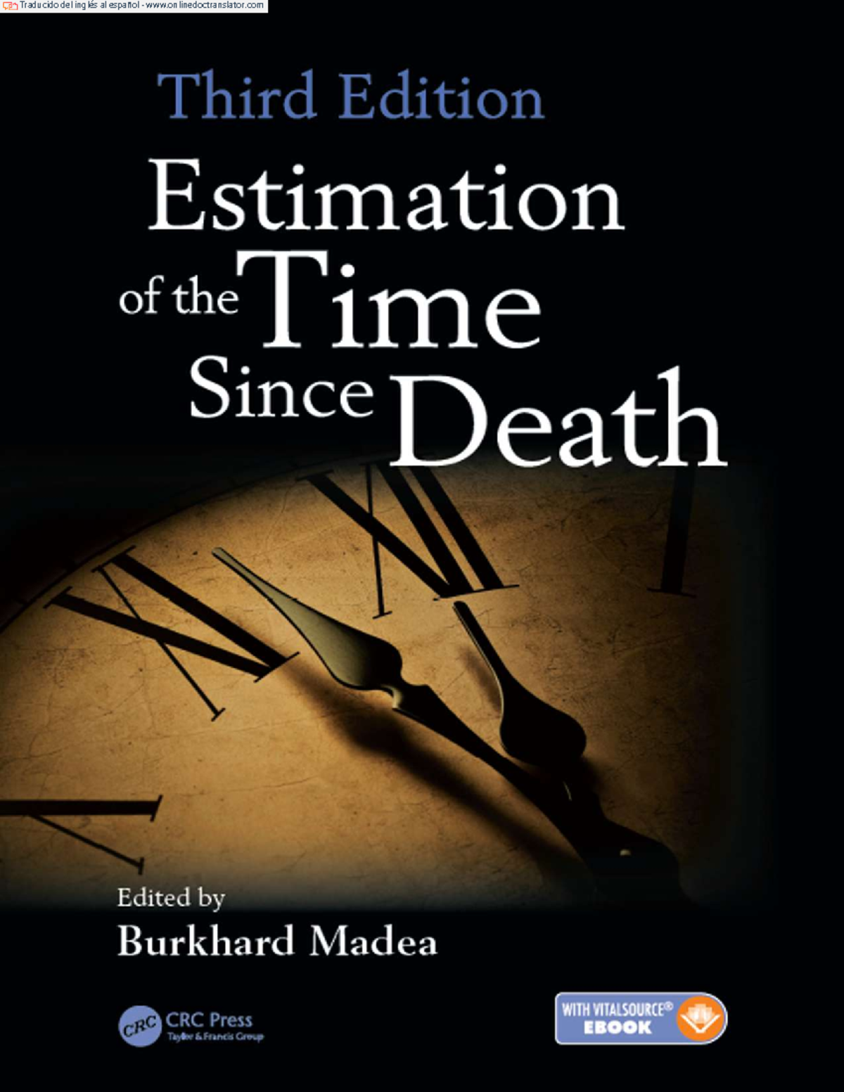 Burkhard Madea (Editor) - Estimation of the Time Since Death-CRC Press ...