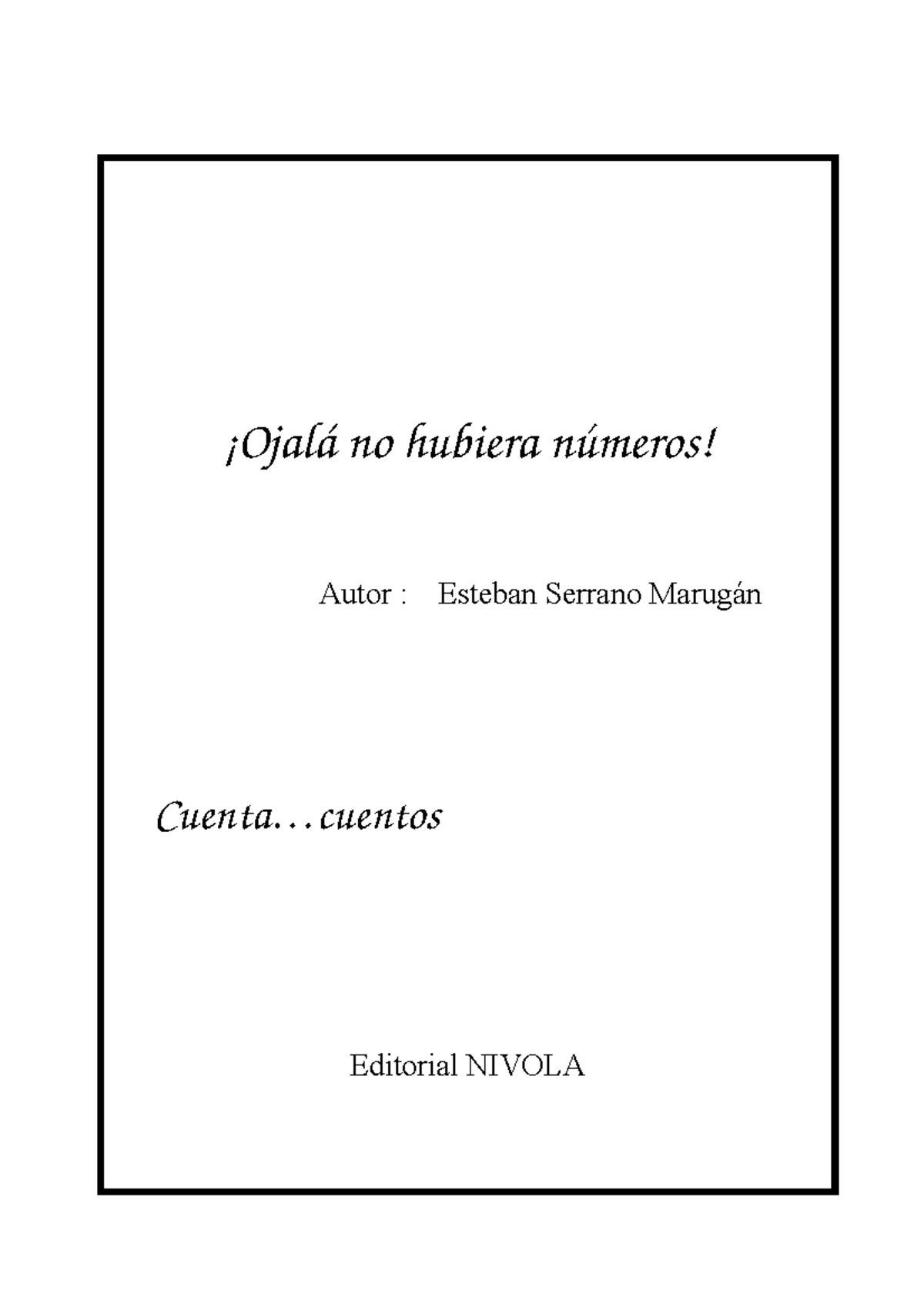 ¡Ojalá no hubiera números¡ (Esteban Serrano Marugán) (z-lib - ¡Ojalá no ...