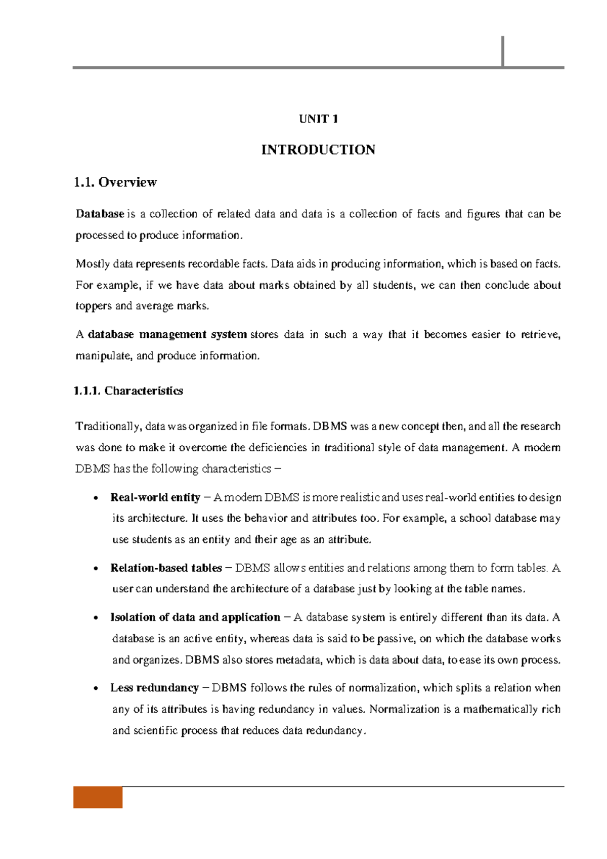 UNIT 1 - UNIT 1 INTRODUCTION 1. Overview Database is a collection of related data and data is a ...