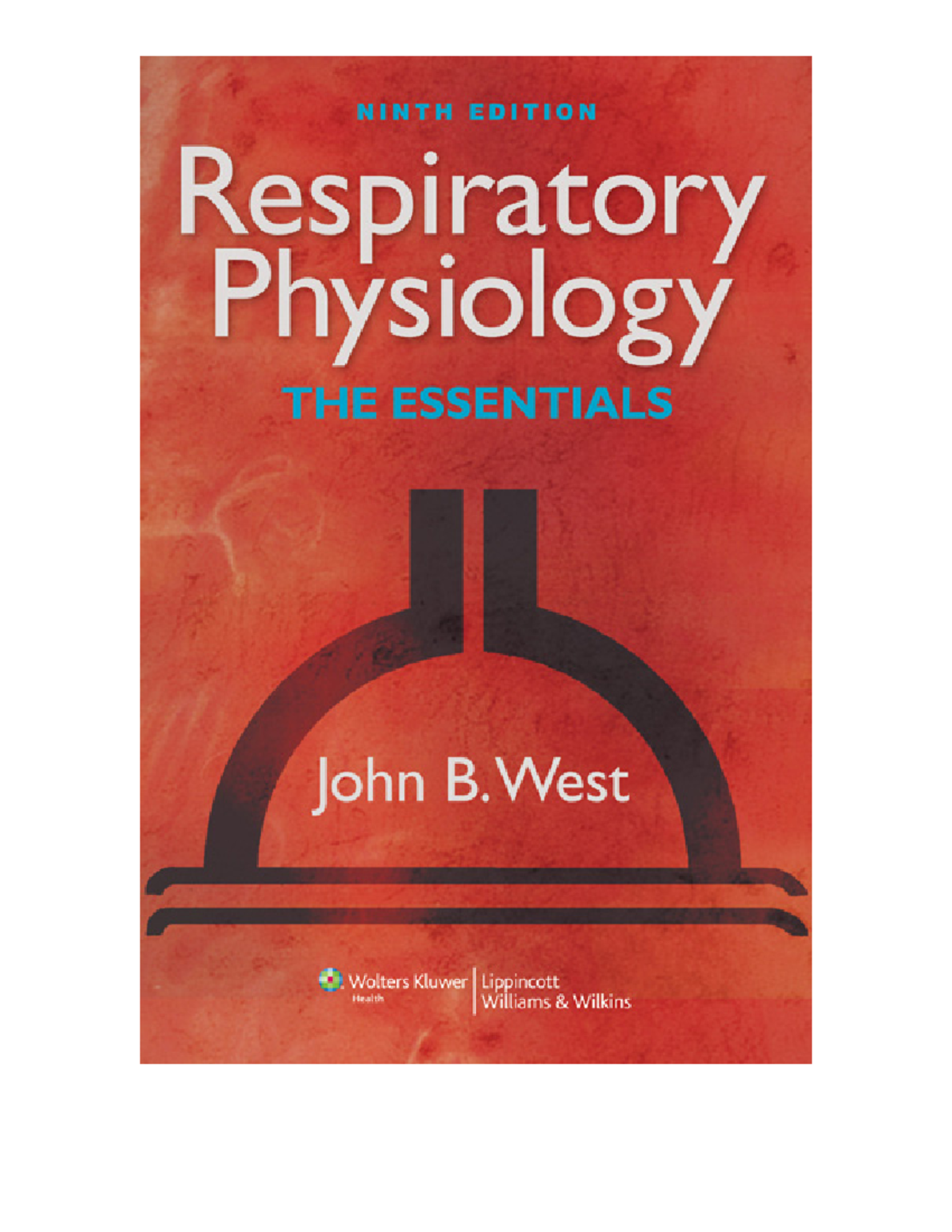 Respiratory Physiology - J.B. West - textbook used - RESPIRATORY ...