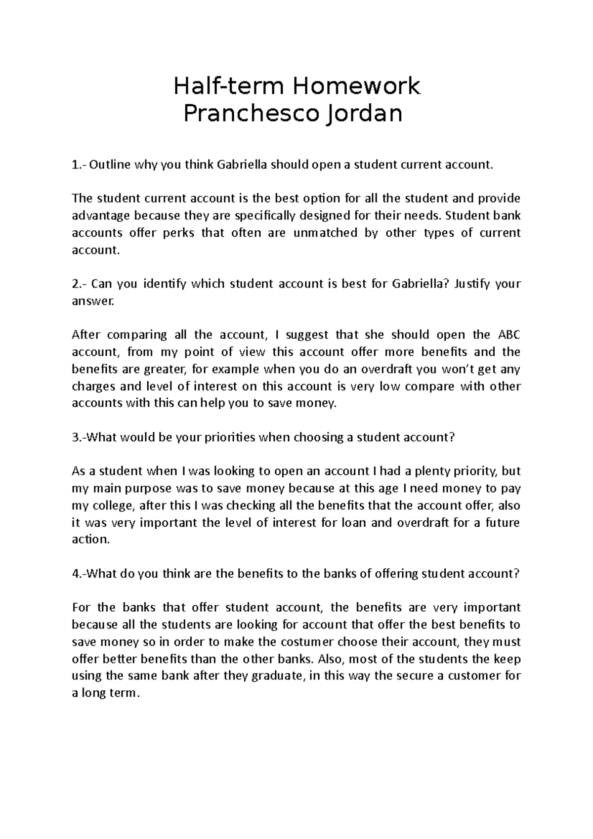 Half term - Half-term Homework Pranchesco Jordan 1.- Outline why you ...