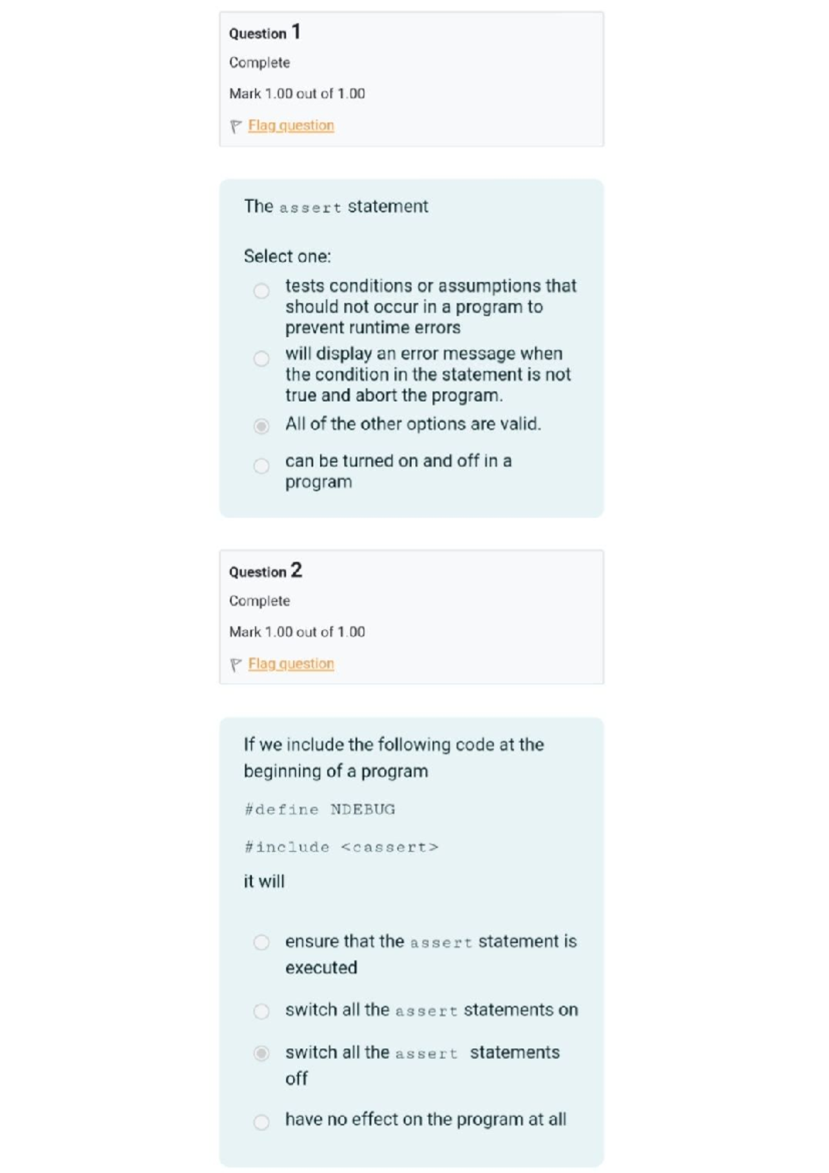 Assessment 1 - Question 1 Complete Mark 1 out of 1 Flag_question The assert statement Select one ...