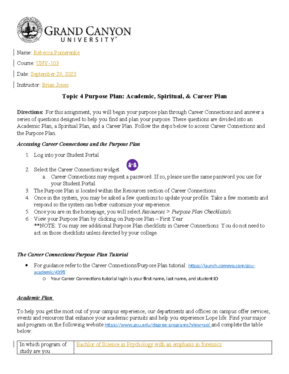 Purpose plan worksheet - Name: Rebecca Pomerenke Course: UNV- Date: September 29, 2023 ...