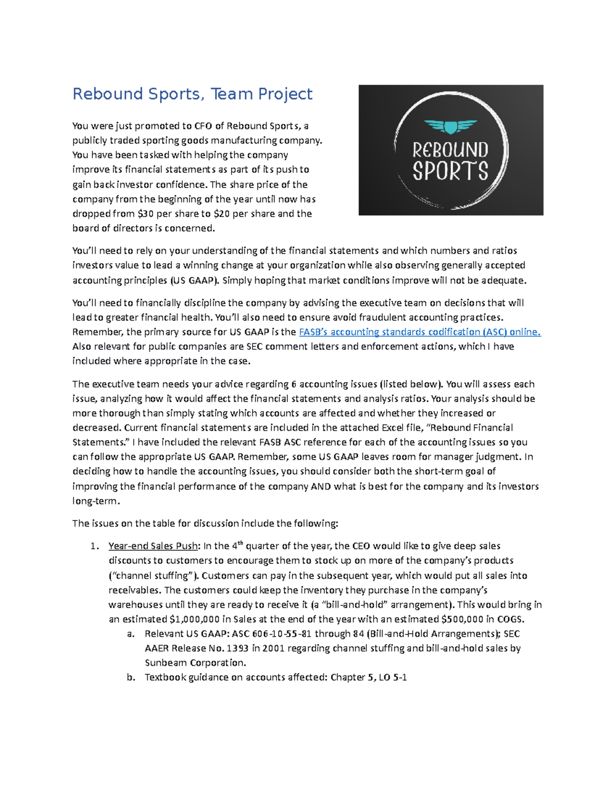 Rebound Sports Group Project - Rebound Sports, Team Project You were just promoted to CFO of ...
