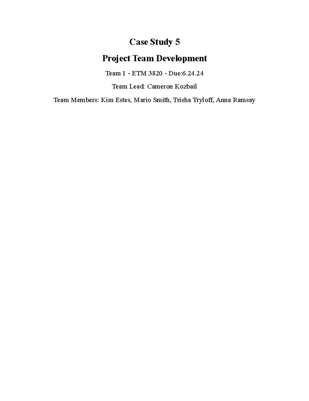 Case Study 5 3820 - ETM 3820 - Case Study 5 Project Team Development Team 1 - ETM 3820 - Due:6 ...