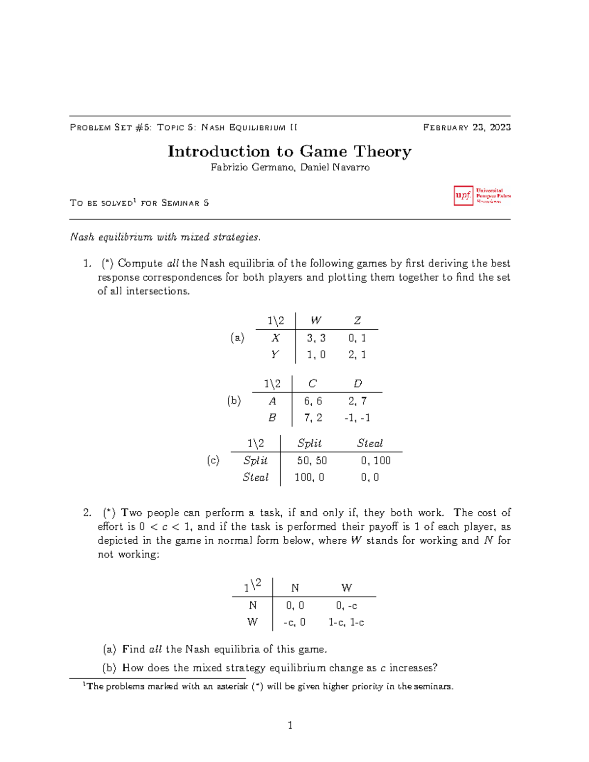 Problem set 5 - ps5 - Problem Set #5: Topic 5: Nash Equilibrium II February 23, 2023 ...