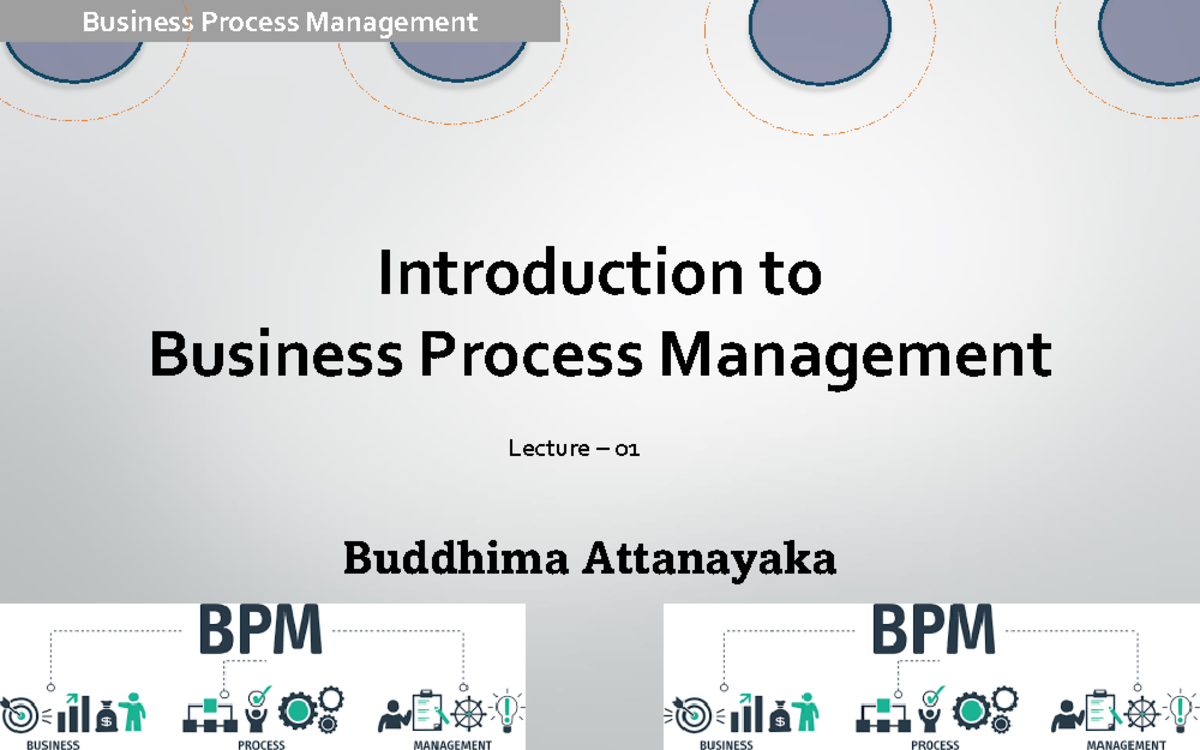 BPM Lecture 01 Introduction-merged - Introduction to Business Process Management Lecture – 01 ...