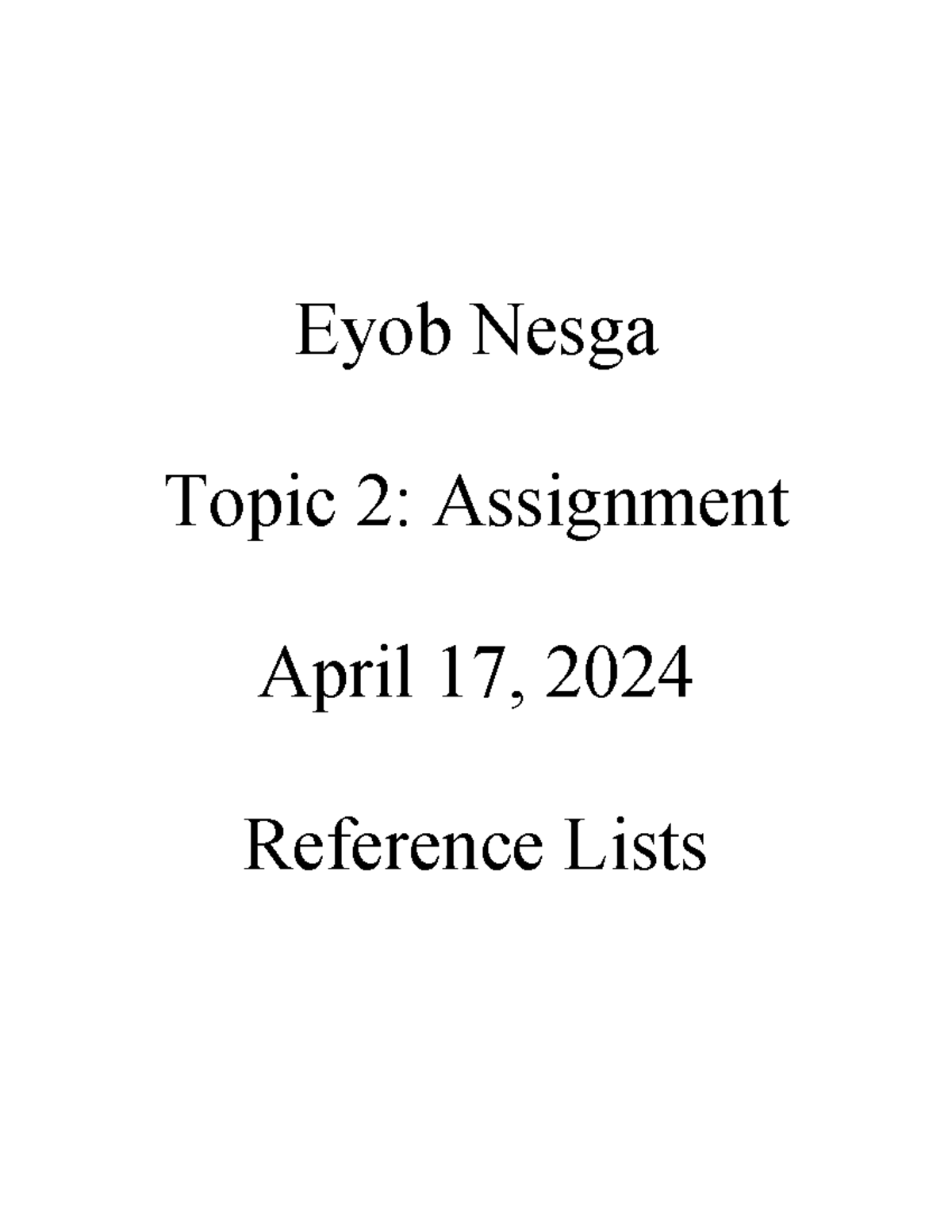 Eyob Nesga- Reference List - Eyob Nesga Topic 2: Assignment April 17 ...