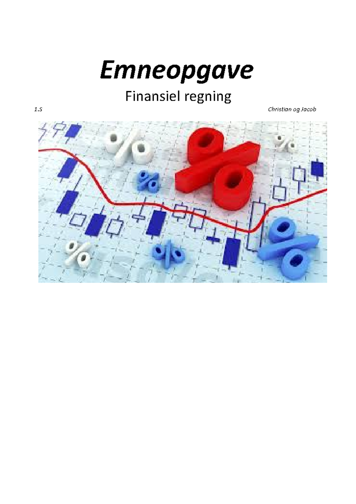 Finansiel opgave - endelige emneopgave - Emneopgave Finansiel regning 1 ...