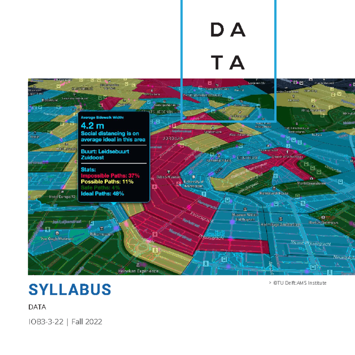 DATA syllabus 2022 Final- Digital - D A T A DATA IOB3-3-22 | Fall 2022 SYLLABUS > ©TU Delft:AMS ...
