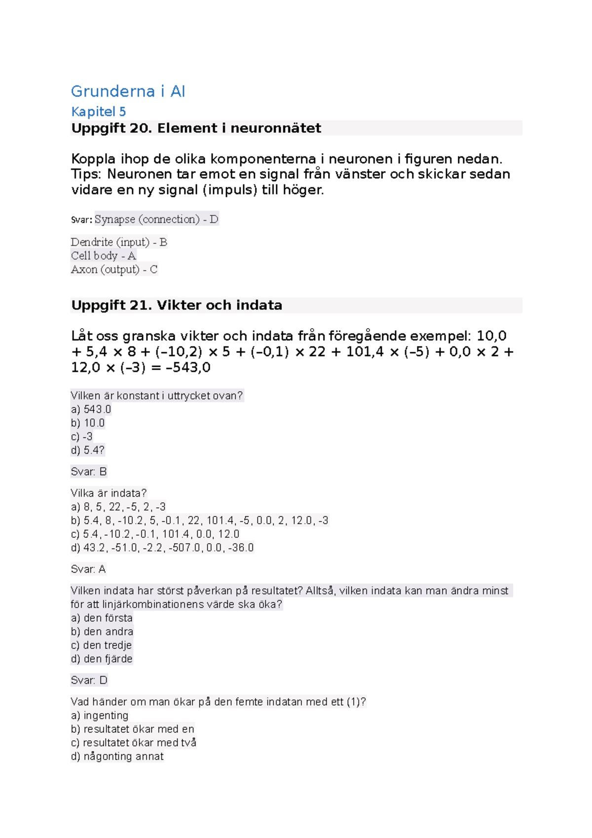 Grunderna i AI kapitel 5 - Grunderna i AI Kapitel 5 Uppgift 20. Element i neuronnätet Koppla ...