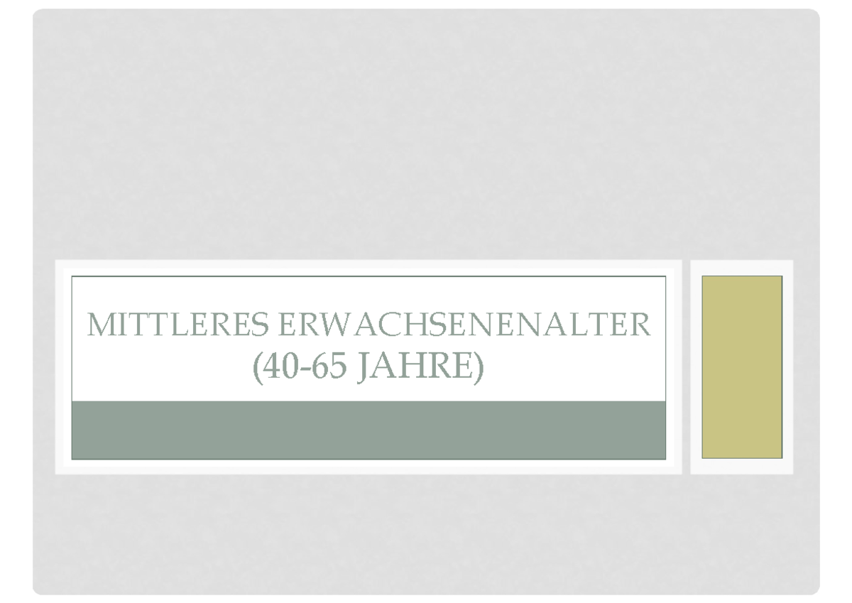7 mittleres Erwachsenenalter - Entwicklung im Lebenslauf - MITTLERES ...