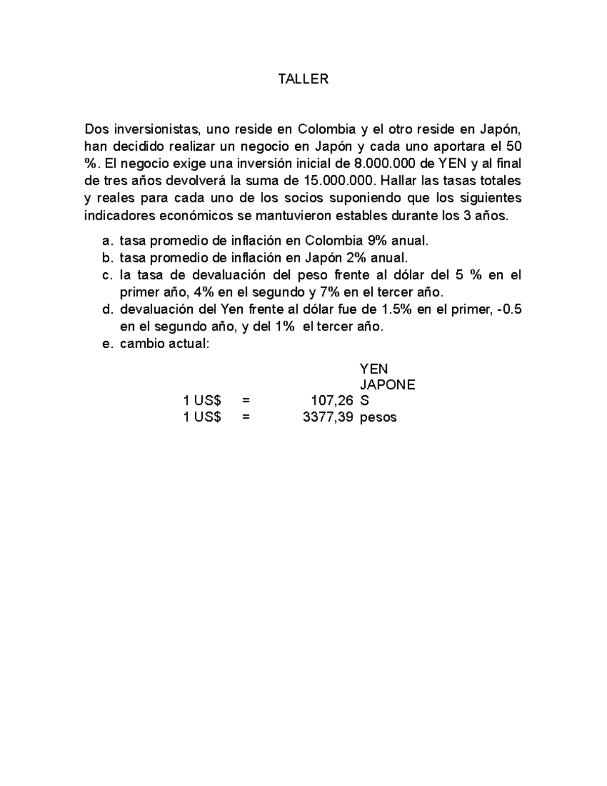 Taller - TALLER Dos inversionistas, uno reside en Colombia y el otro ...