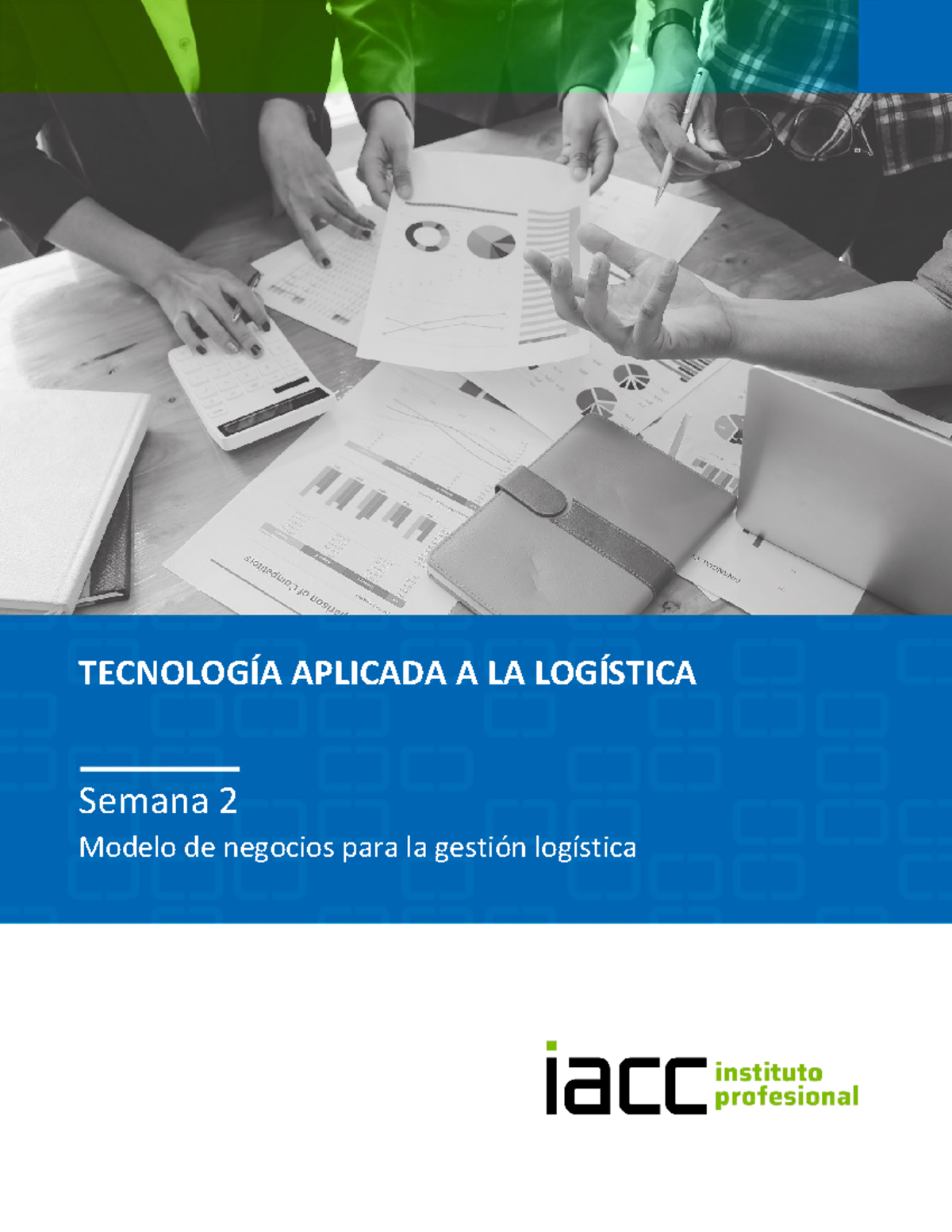 Leer - oooo - TECNOLOGÍA APLICADA A LA LOGÍSTICA Semana 2 Modelo de ...