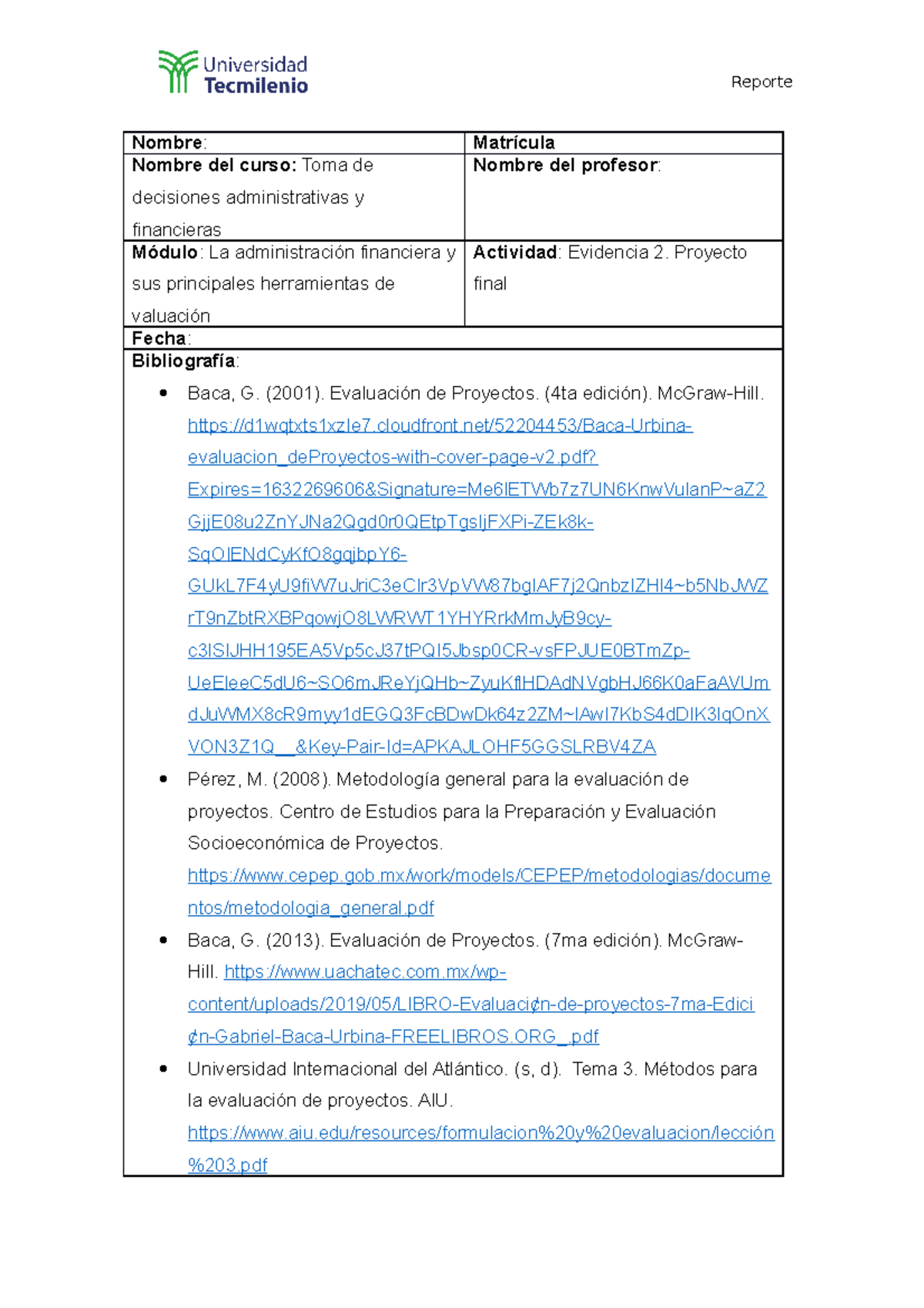 Toma de Decisiones Administrativas y Financieras. EV2 - Nombre : Matrícula Nombre del curso ...