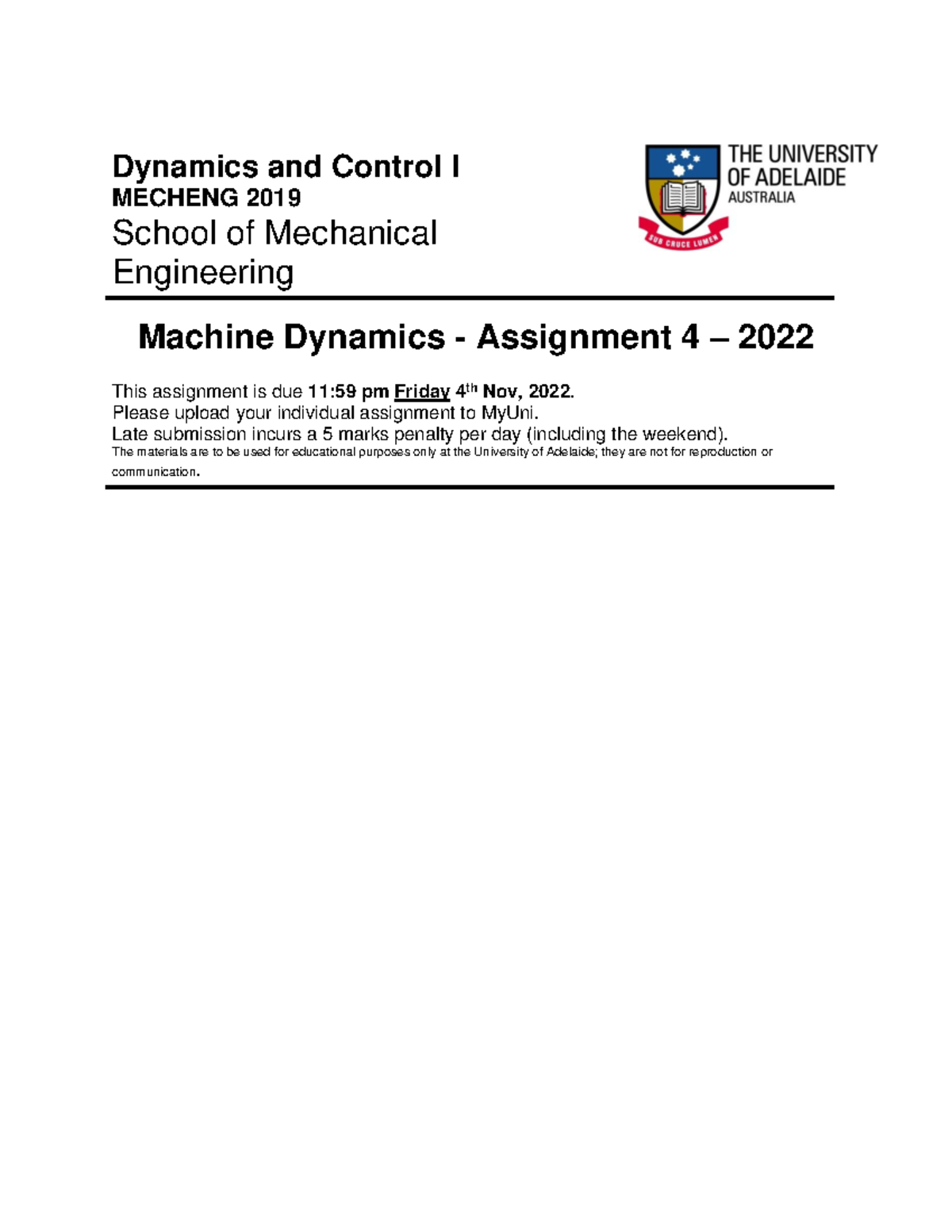 Machine Dynamics 2022 Assignment 4 - Dynamics and Control I MECHENG 2019 School of Mechanical ...