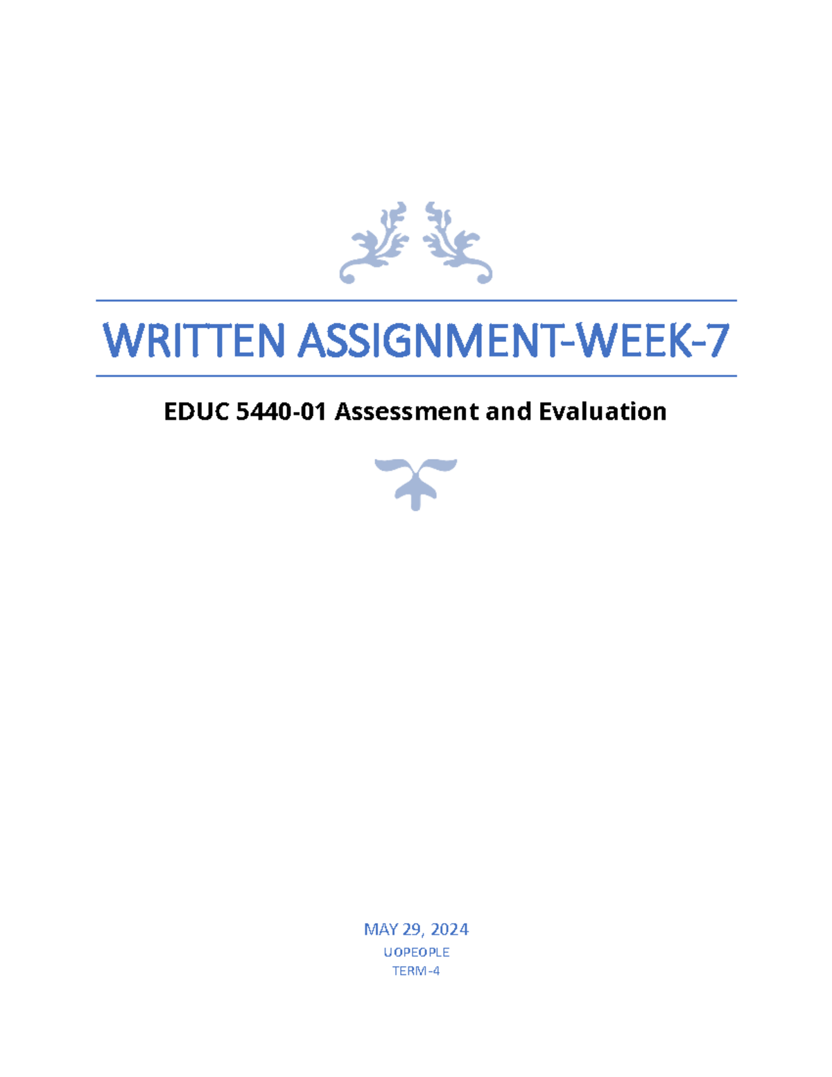 Written Assignment-7 - Assignment week 7 - WRITTEN ASSIGNMENT-WEEK- 7 EDUC 5440-01 Assessment ...