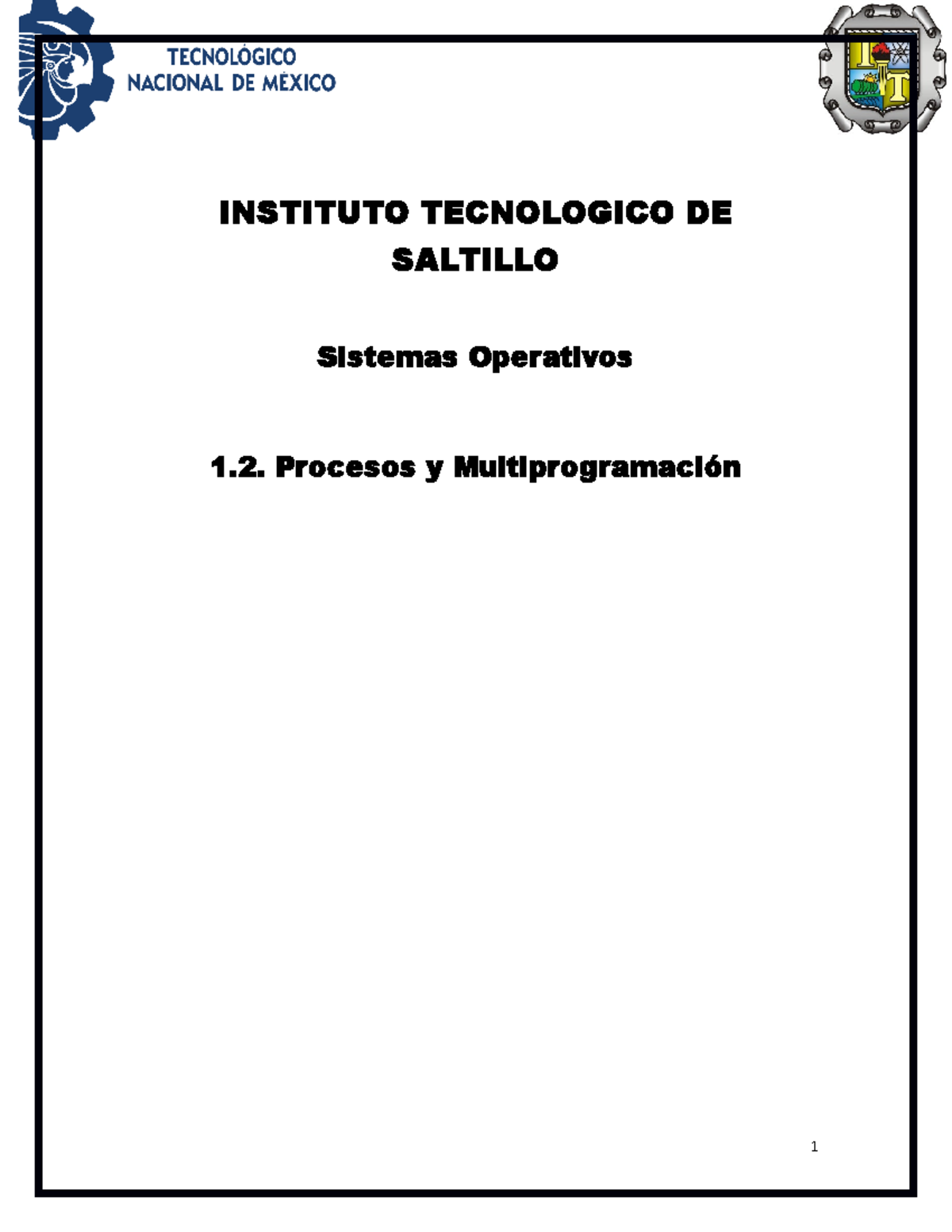 1.2. Procesos y Multiprogramación - INSTITUTO TECNOLOGICO DE SALTILLO Sistemas Operativos 1 ...