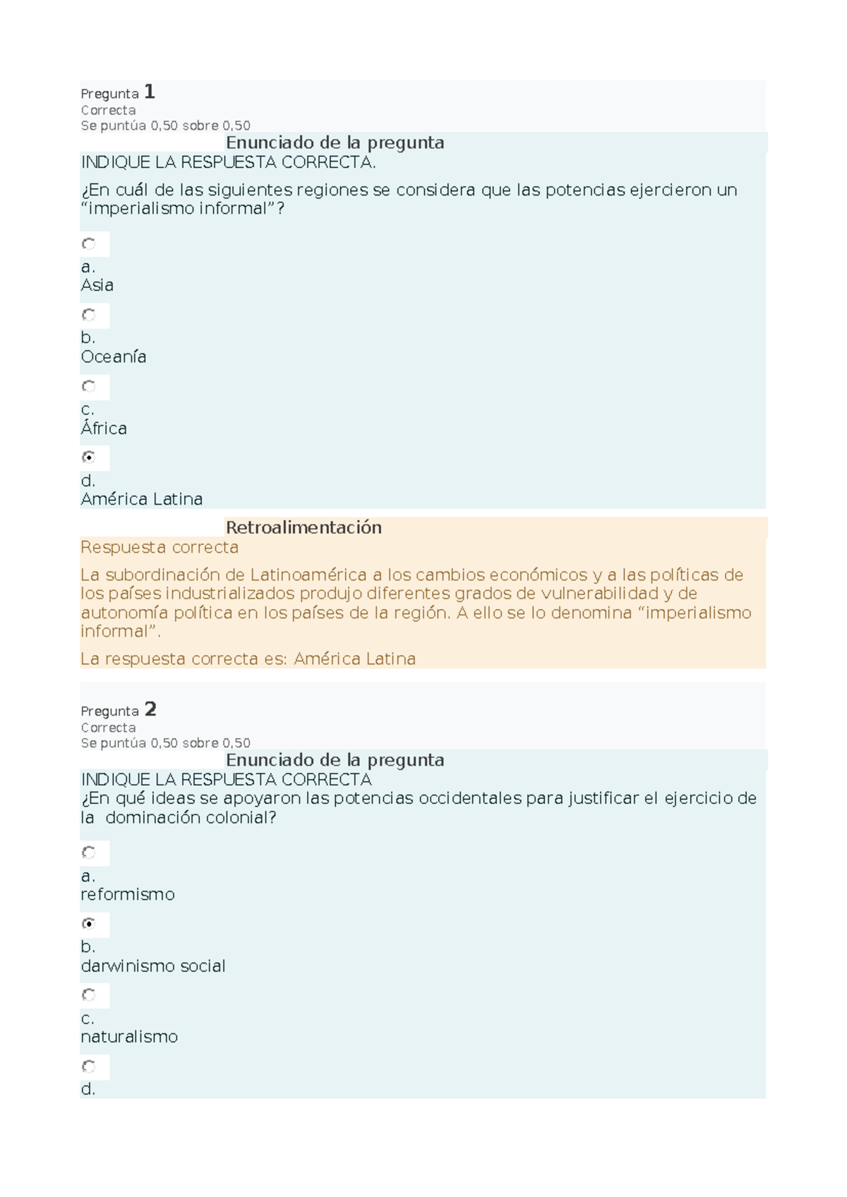 Exam final historia b - Pregunta 1 Correcta Se puntúa 0,50 sobre 0, Enunciado de la pregunta ...