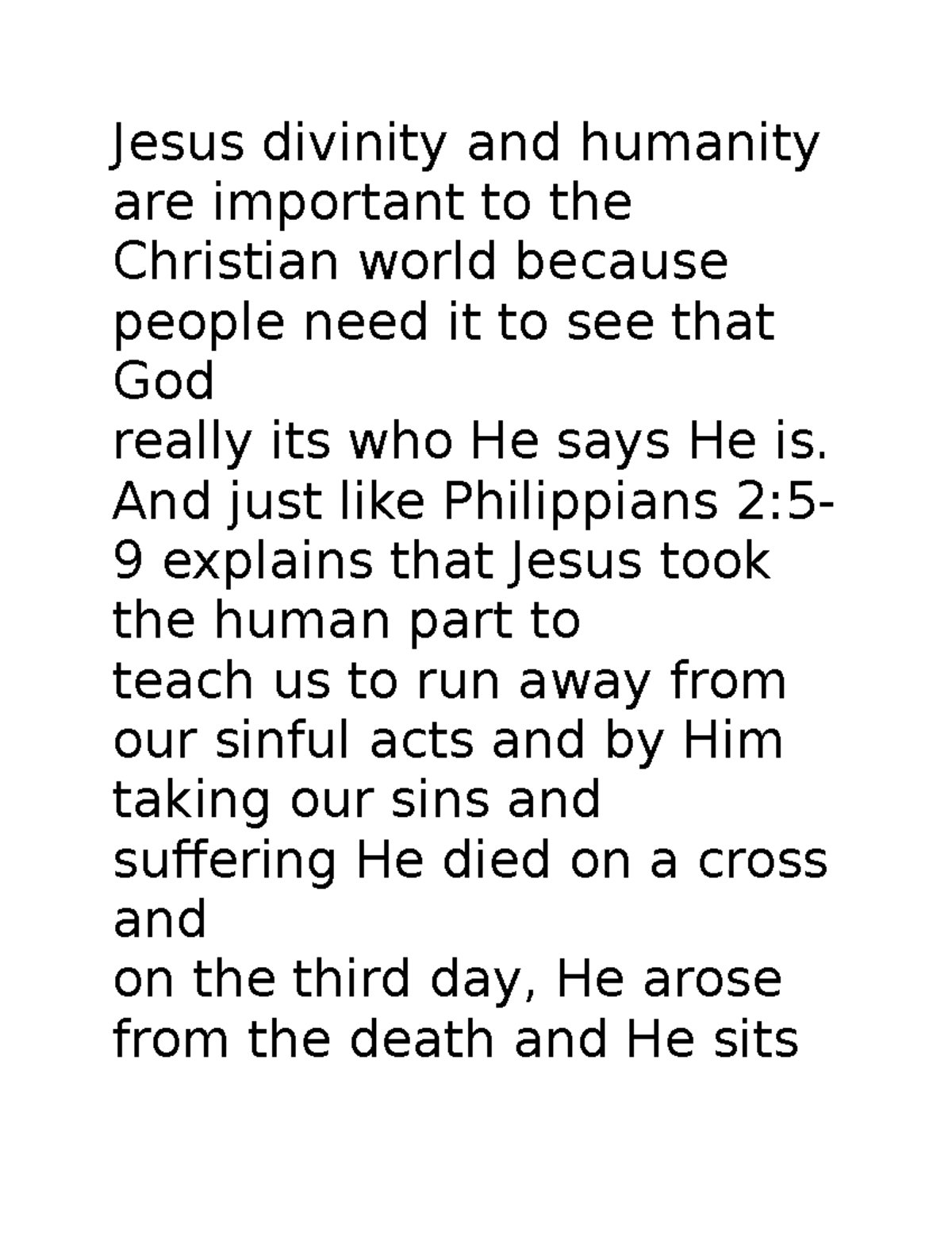 Jesus divinity and humanity are important to the Christian world ...