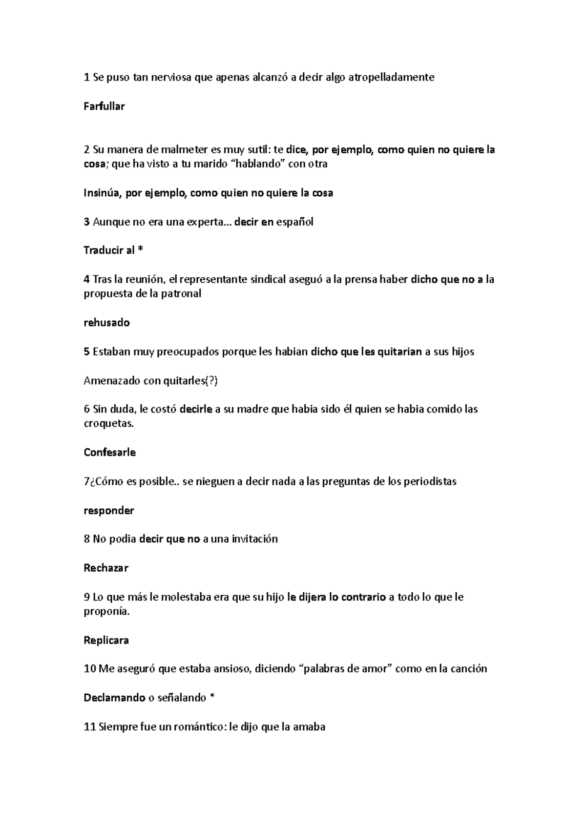 Respuestas Decir - 1 Se puso tan nerviosa que apenas alcanzó a decir ...