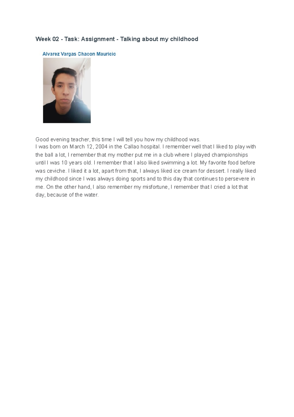 Week 02 - Task Assignment - Week 02 - Task: Assignment - Talking about my childhood Good evening ...