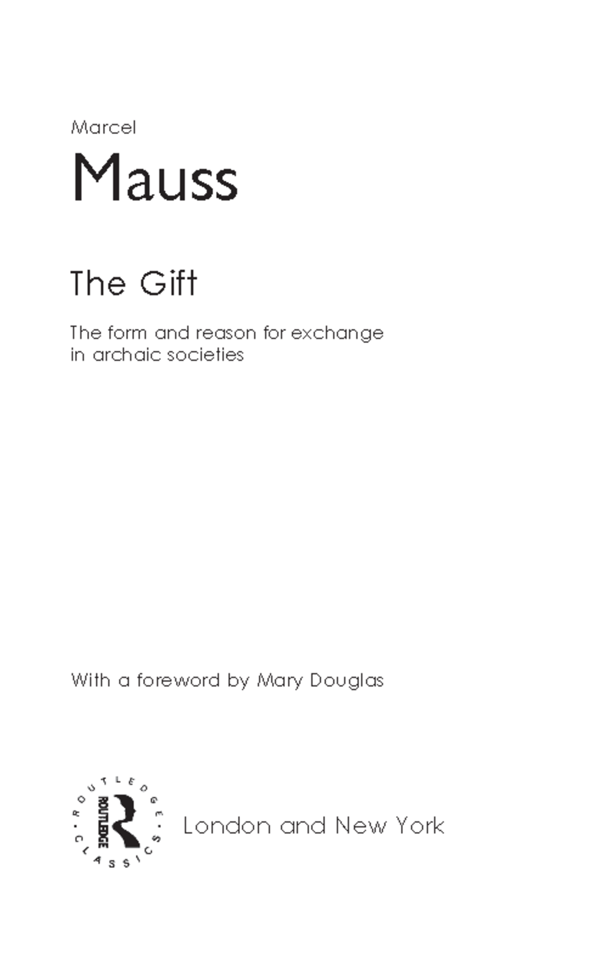 Mauss M 1925 - The Gift [selections] - Marcel Mauss The Gift The form ...