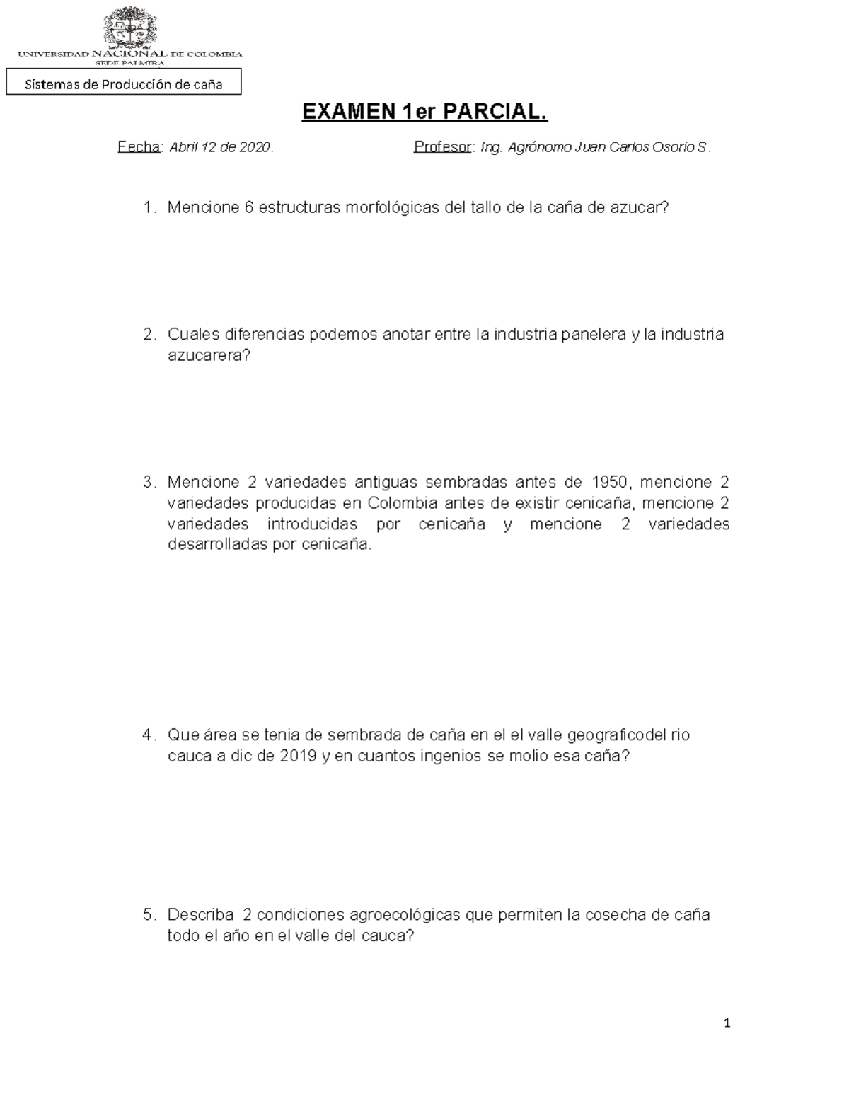 Examen 1er Parcial caña abril 12 de 2021 - EXAMEN 1er PARCIAL. Fecha: Abril 12 de 2020. Profesor ...