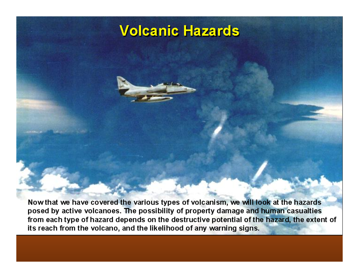 GEO305 7 Volcanic Hazards - Volcanic Hazards Now that we have covered ...