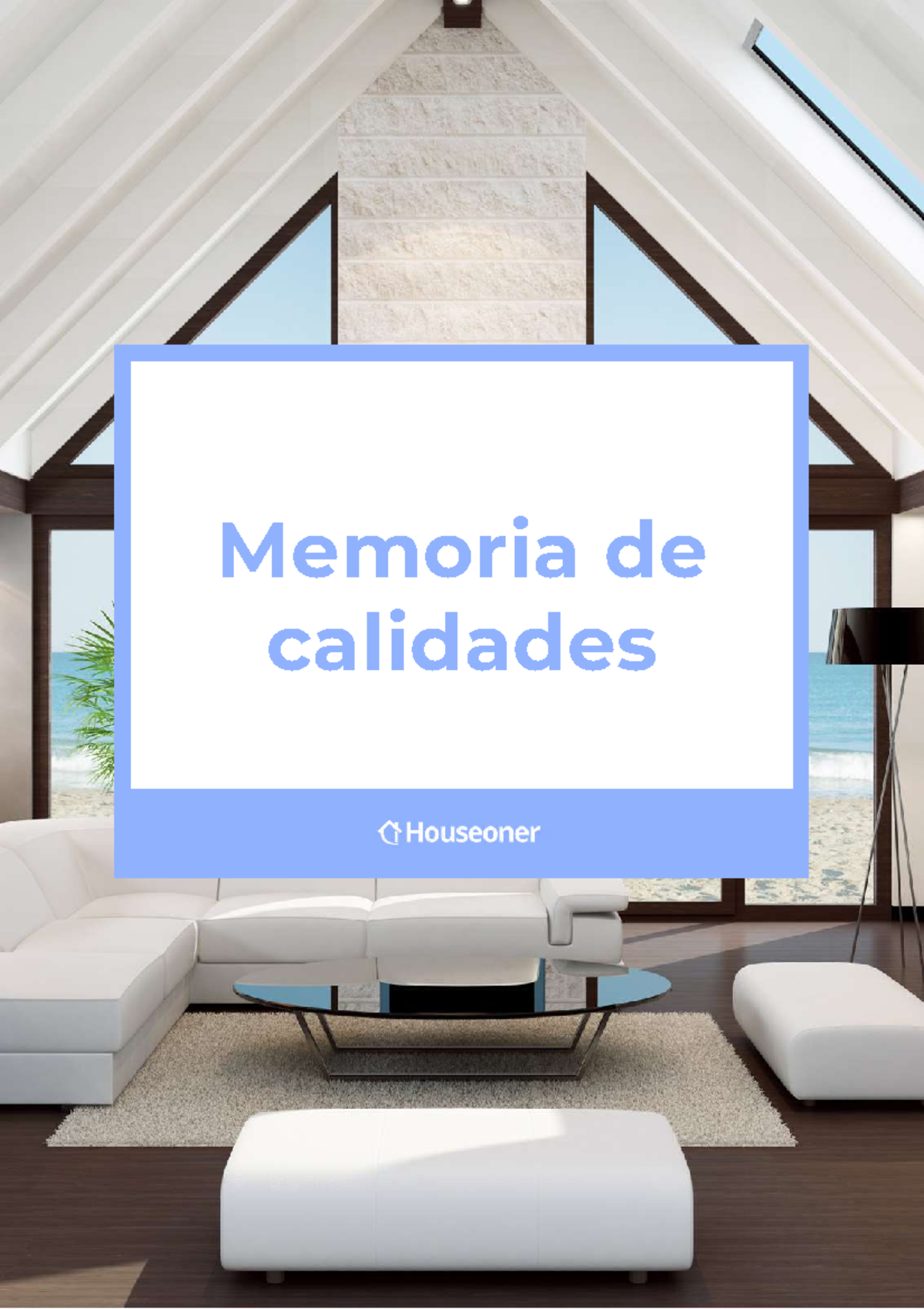 Memoria de calidades Houseoner - Memoria de calidades La memoria de calidades de Houseoner es ...