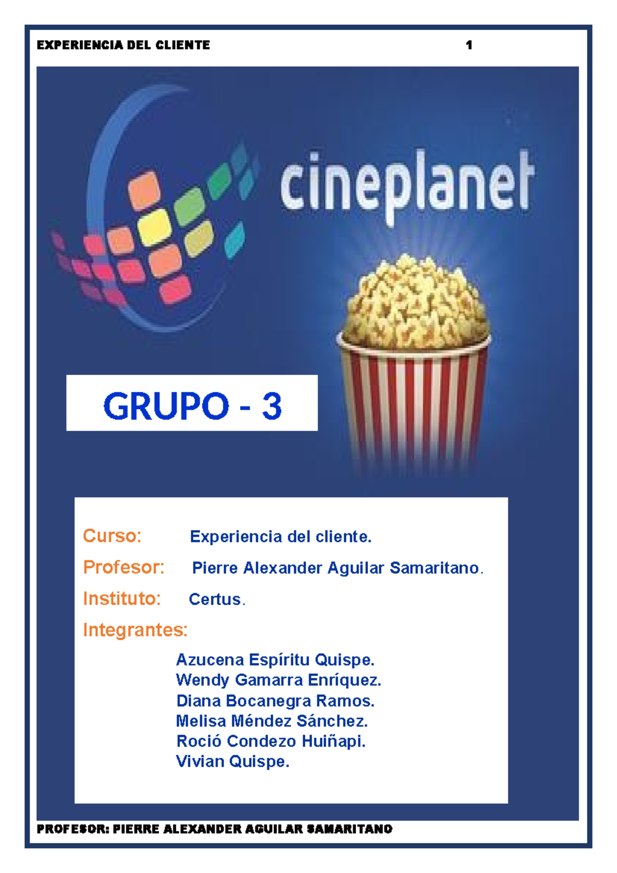 Cineplanet informe-1 - GRUPO - 3 Curso: Experiencia del cliente. Profesor: Pierre Alexander ...