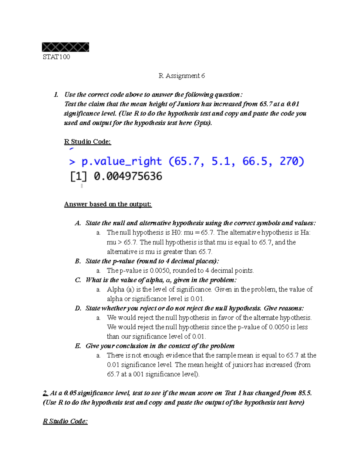 STAT100 R Assignment 6 - STAT R Assignment 6 Use the correct code above to answer the following ...